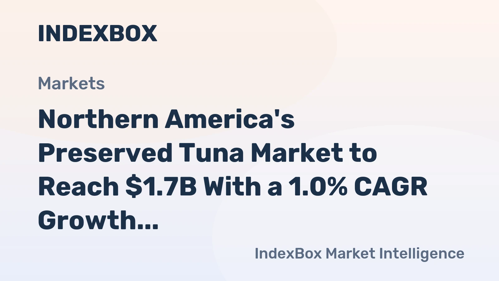 Northern America's Preserved Tuna Market to Reach $1.7B With a 1.0% CAGR Growth Through 2035