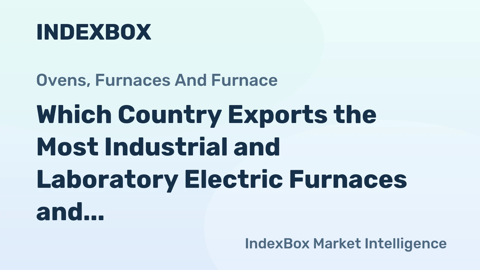Which Country Exports the Most Industrial and Laboratory Electric Furnaces and Ovens in the World?