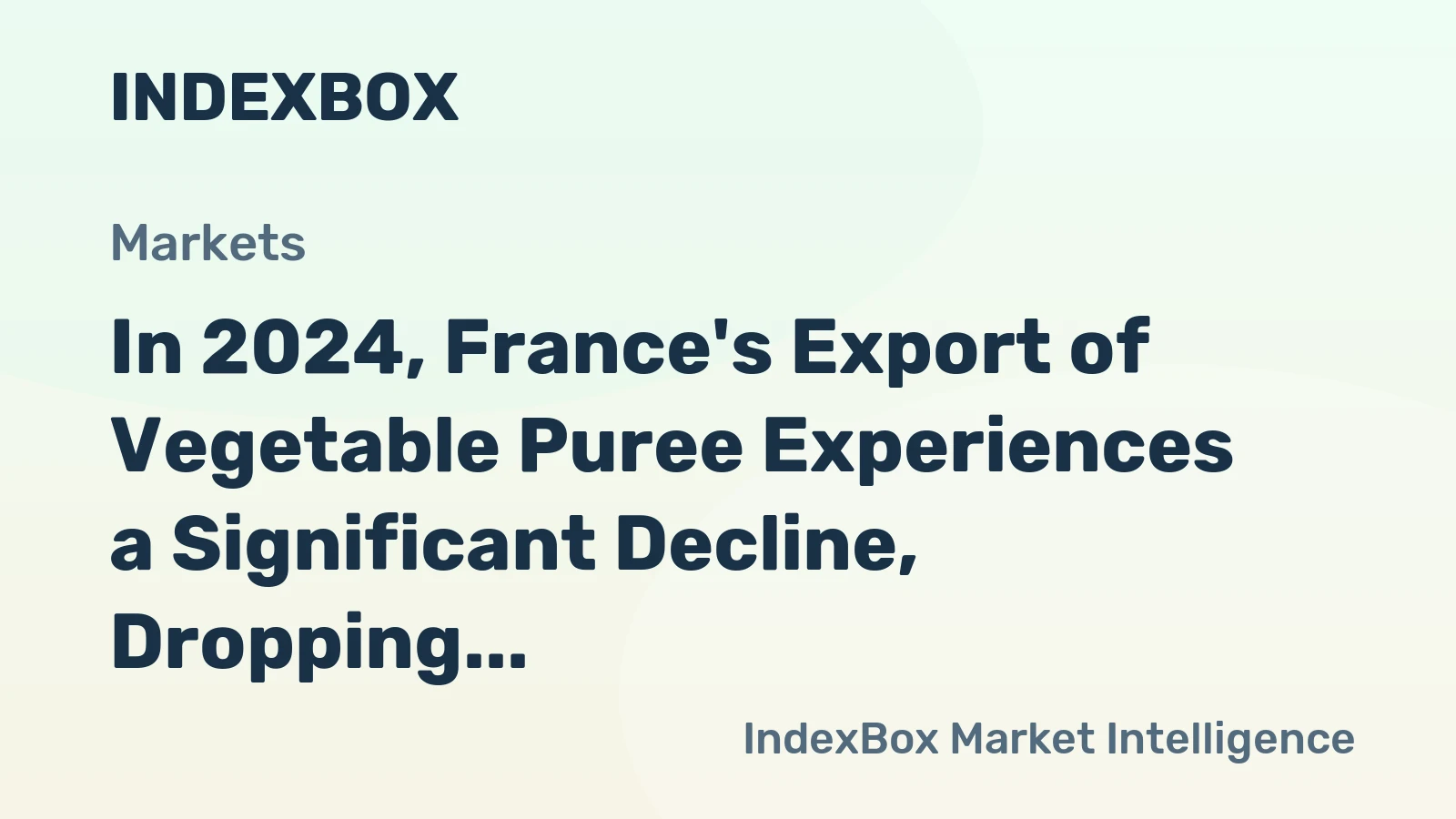 In 2024, France's Export of Vegetable Puree Experiences a Significant Decline, Dropping to $7.8 Million.