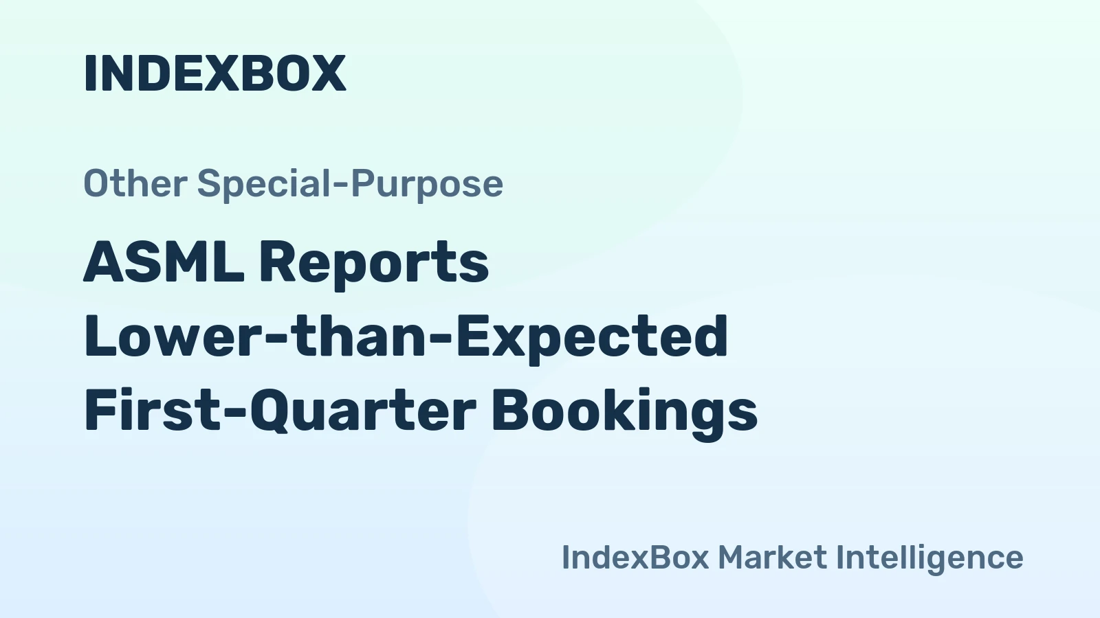 ASML Reports Lower-than-Expected First-Quarter Bookings