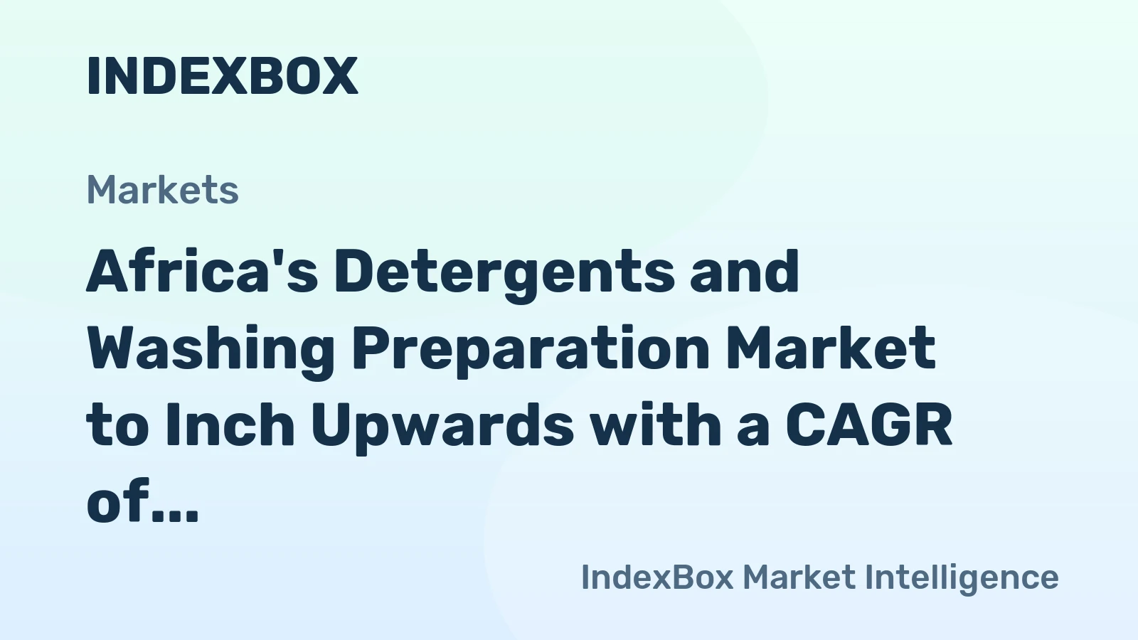 Africa's Detergents and Washing Preparation Market to Inch Upwards with a CAGR of +0.2%