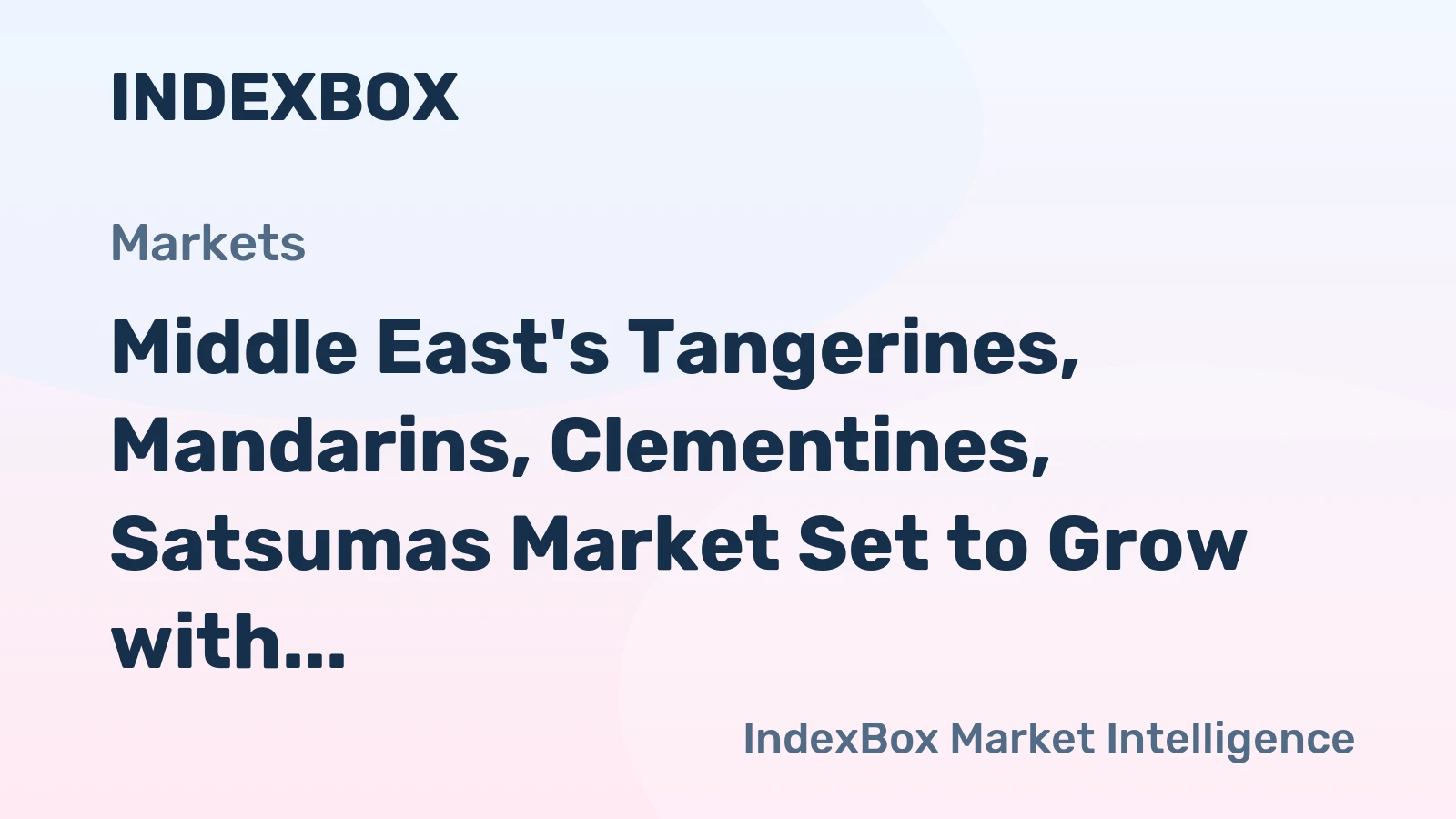 Middle East's Tangerines, Mandarins, Clementines, Satsumas Market Set to Grow with +1.7% CAGR Over Next Decade