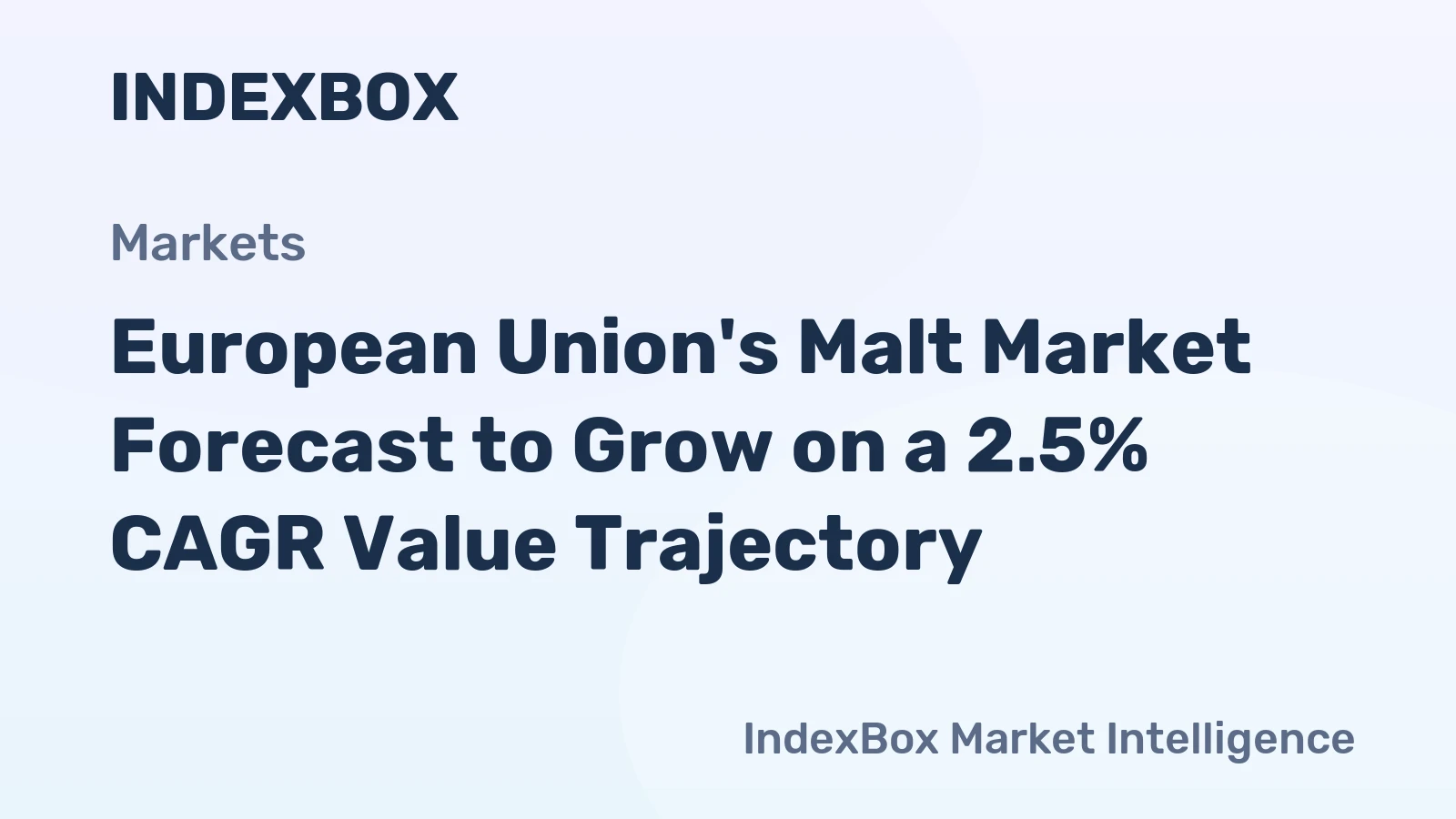 European Union's Malt Market Forecast to Grow on a 2.5% CAGR Value Trajectory