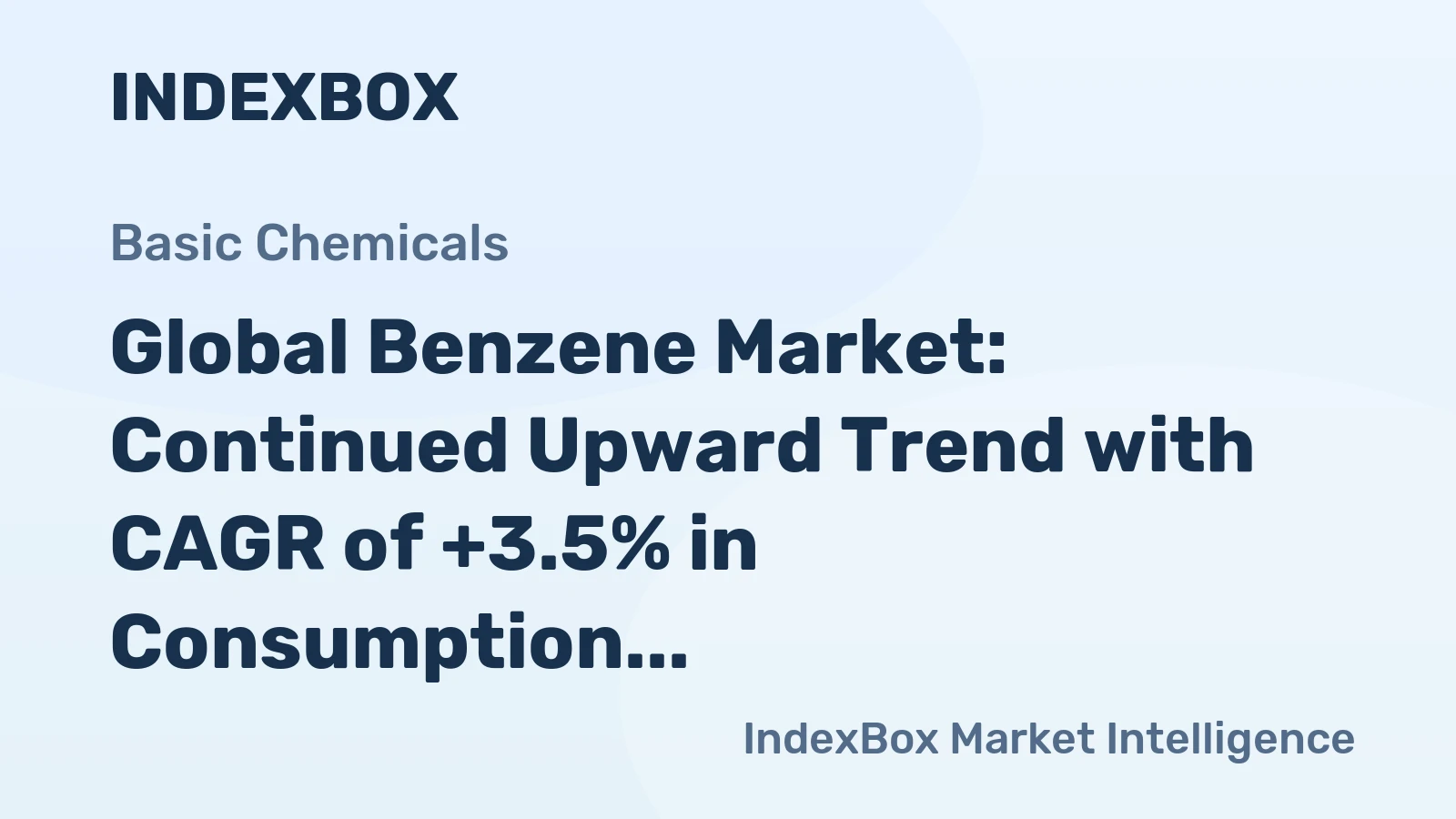 Global Benzene Market: Continued Upward Trend with CAGR of +3.5% in Consumption Volume
