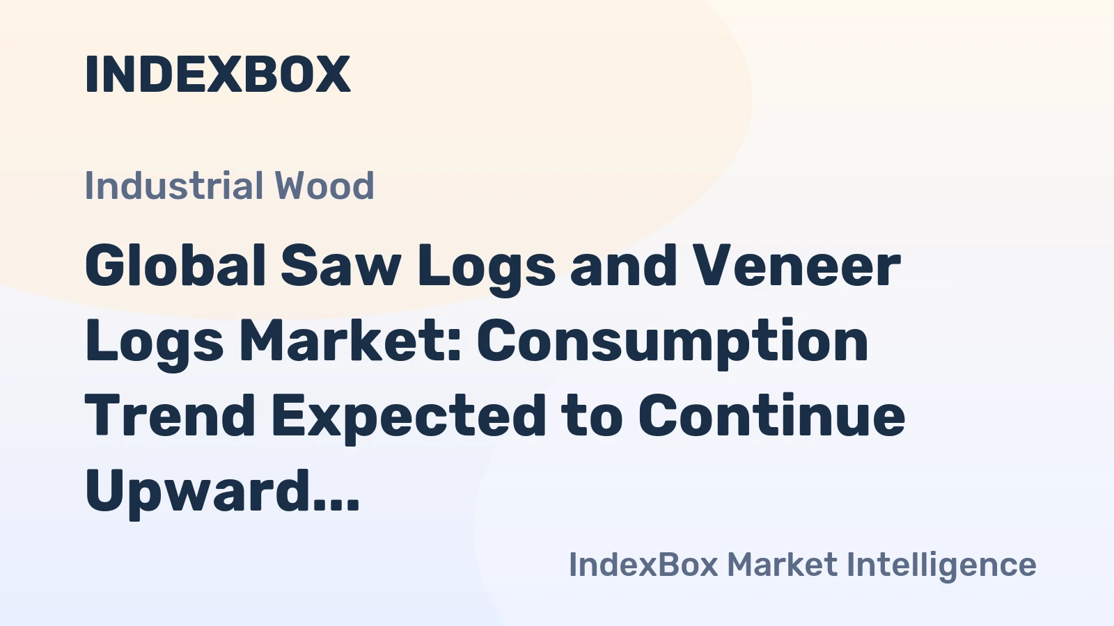 Global Saw Logs and Veneer Logs Market: Consumption Trend Expected to Continue Upward with Market Volume Reaching 2.1B Cubic Meters and Market Value Reaching $335.4B by 2035
