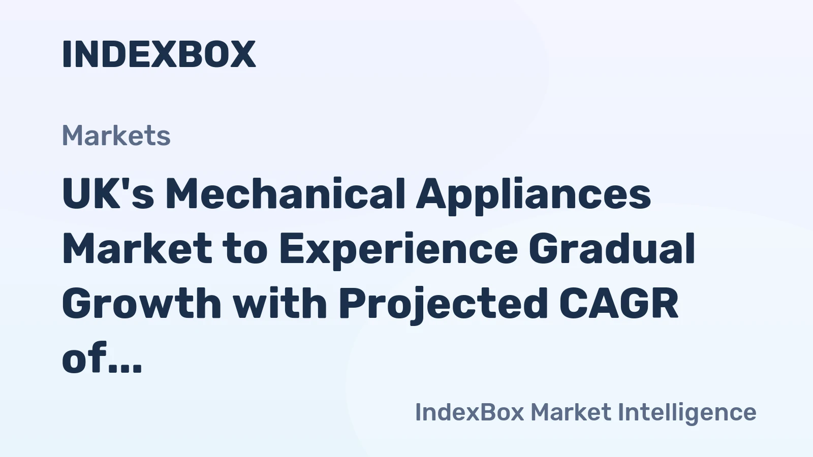 UK's Mechanical Appliances Market to Experience Gradual Growth with Projected CAGR of +0.4% in Value Terms