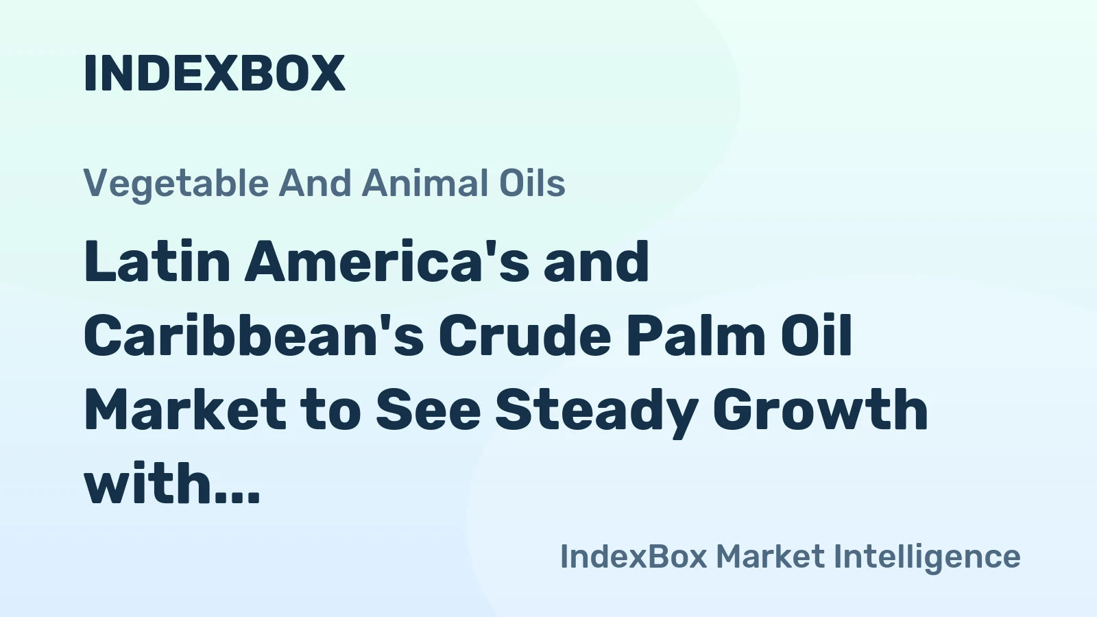 Latin America's and Caribbean's Crude Palm Oil Market to See Steady Growth with 1.6% CAGR Through 2035