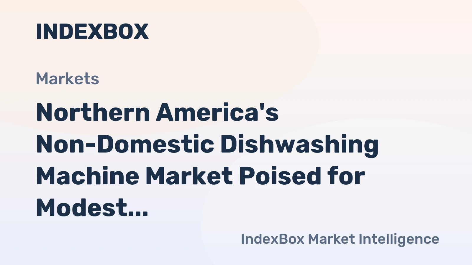 Northern America's Non-Domestic Dishwashing Machine Market Poised for Modest Growth With a +0.7% CAGR