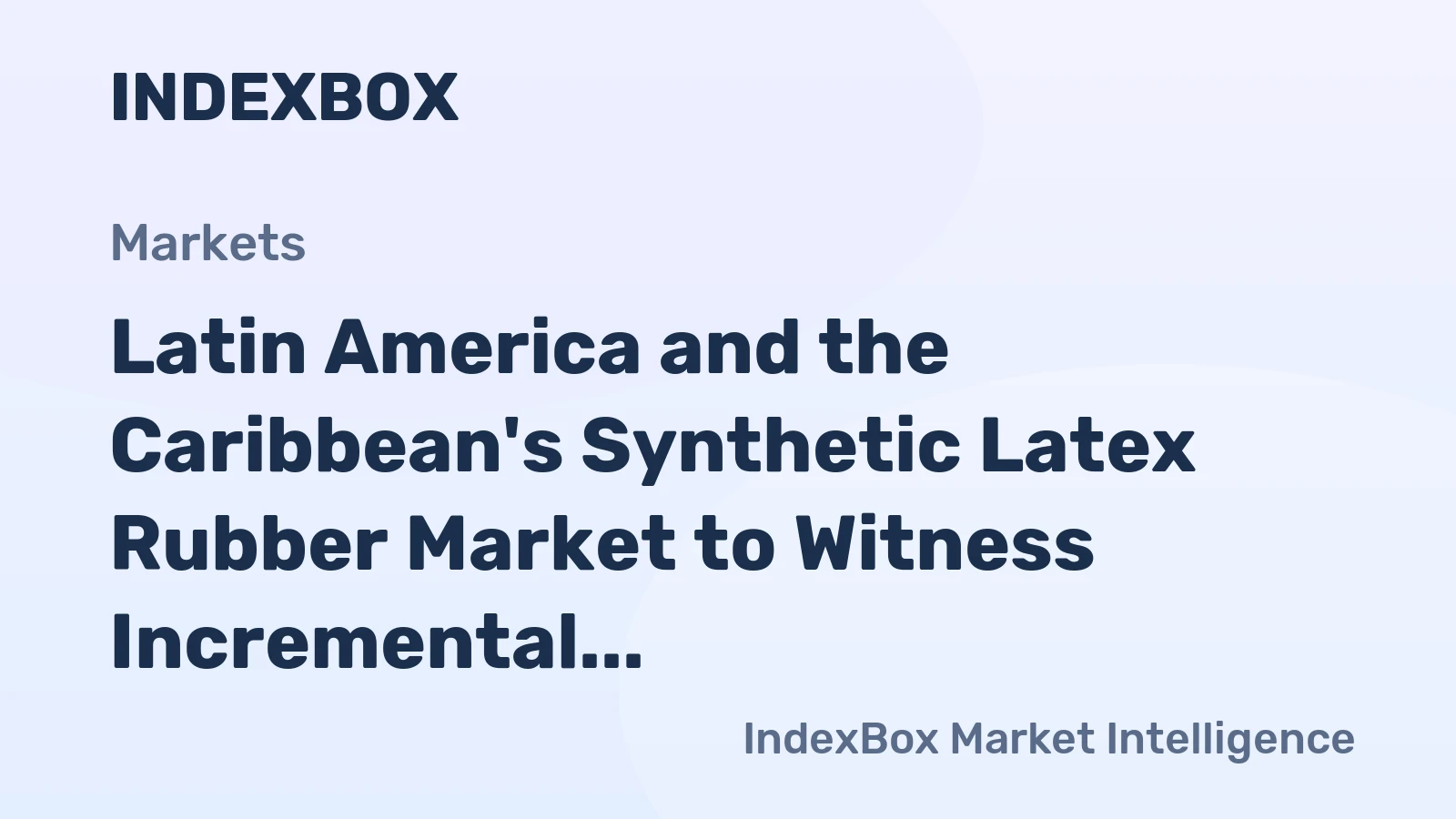 Latin America and the Caribbean's Synthetic Latex Rubber Market to Witness Incremental Growth with 1.6% CAGR by 2035