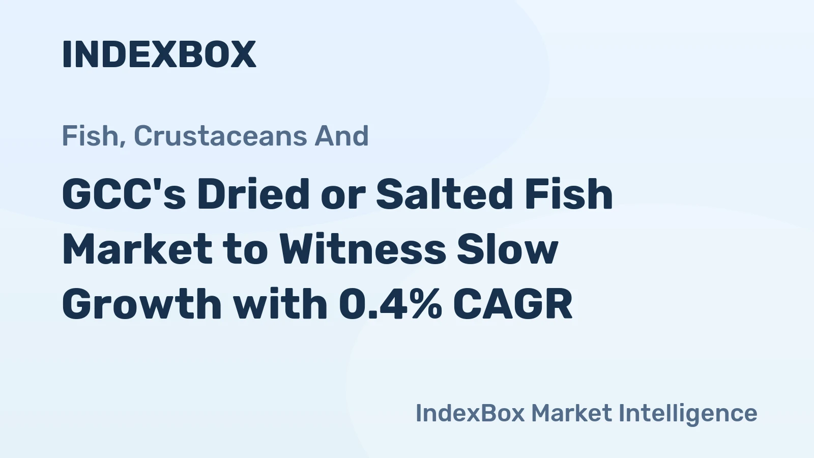 GCC's Dried or Salted Fish Market to Witness Slow Growth with 0.4% CAGR