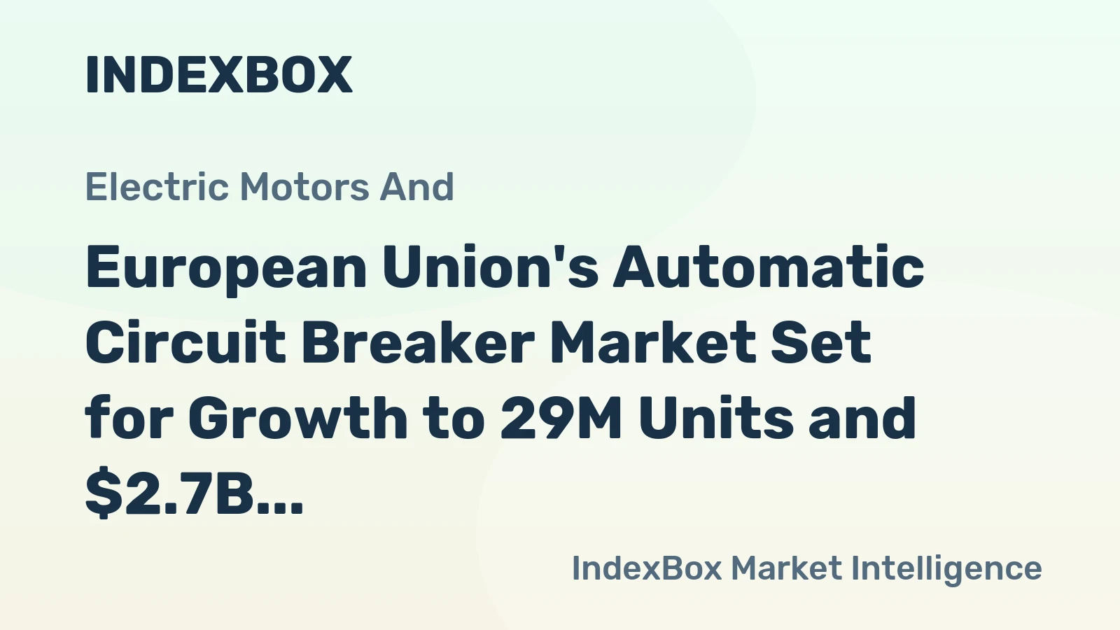 European Union's Automatic Circuit Breaker Market Set for Growth to 29M Units and $2.7B by 2035