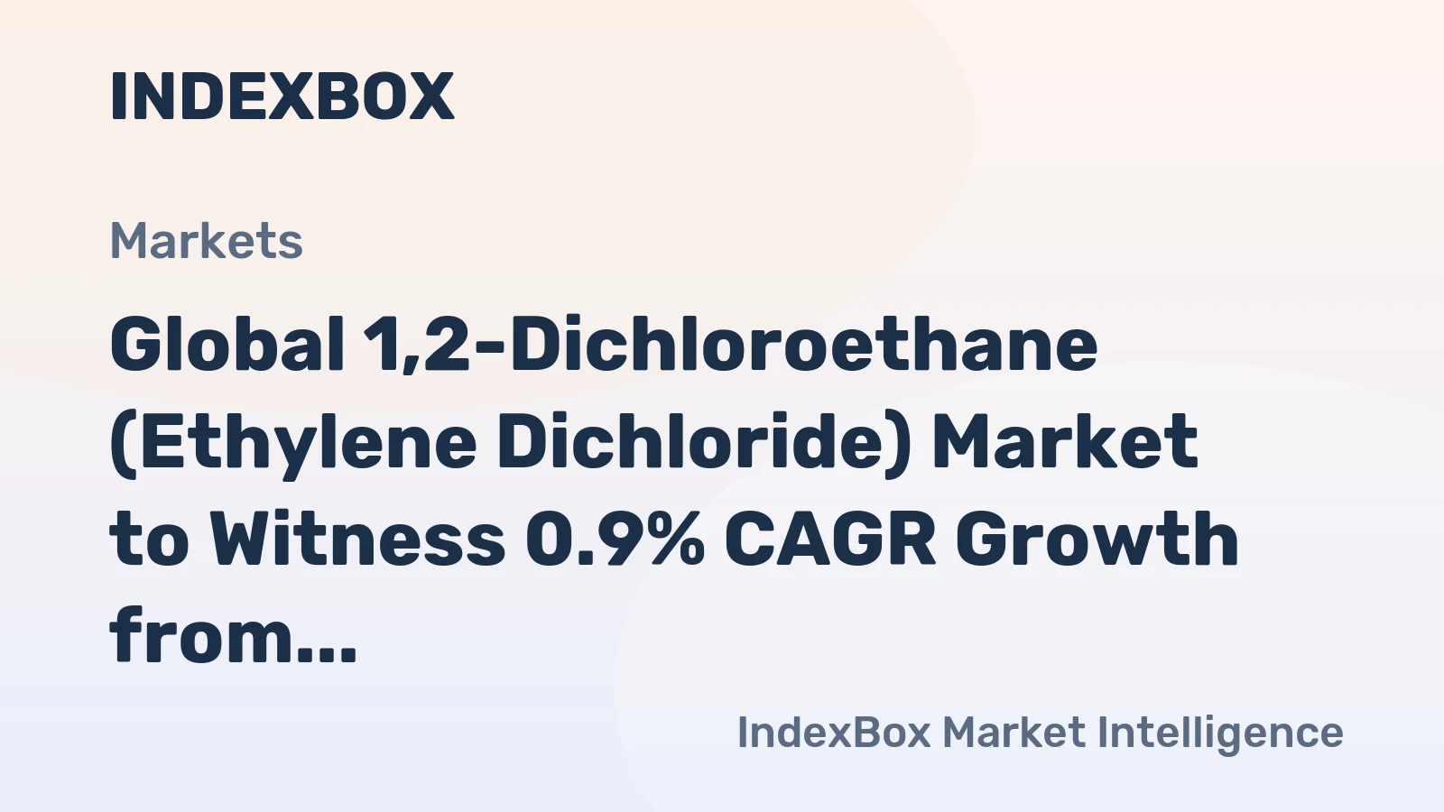 Global 1,2-Dichloroethane (Ethylene Dichloride) Market to Witness 0.9% CAGR Growth from 2024 to 2035