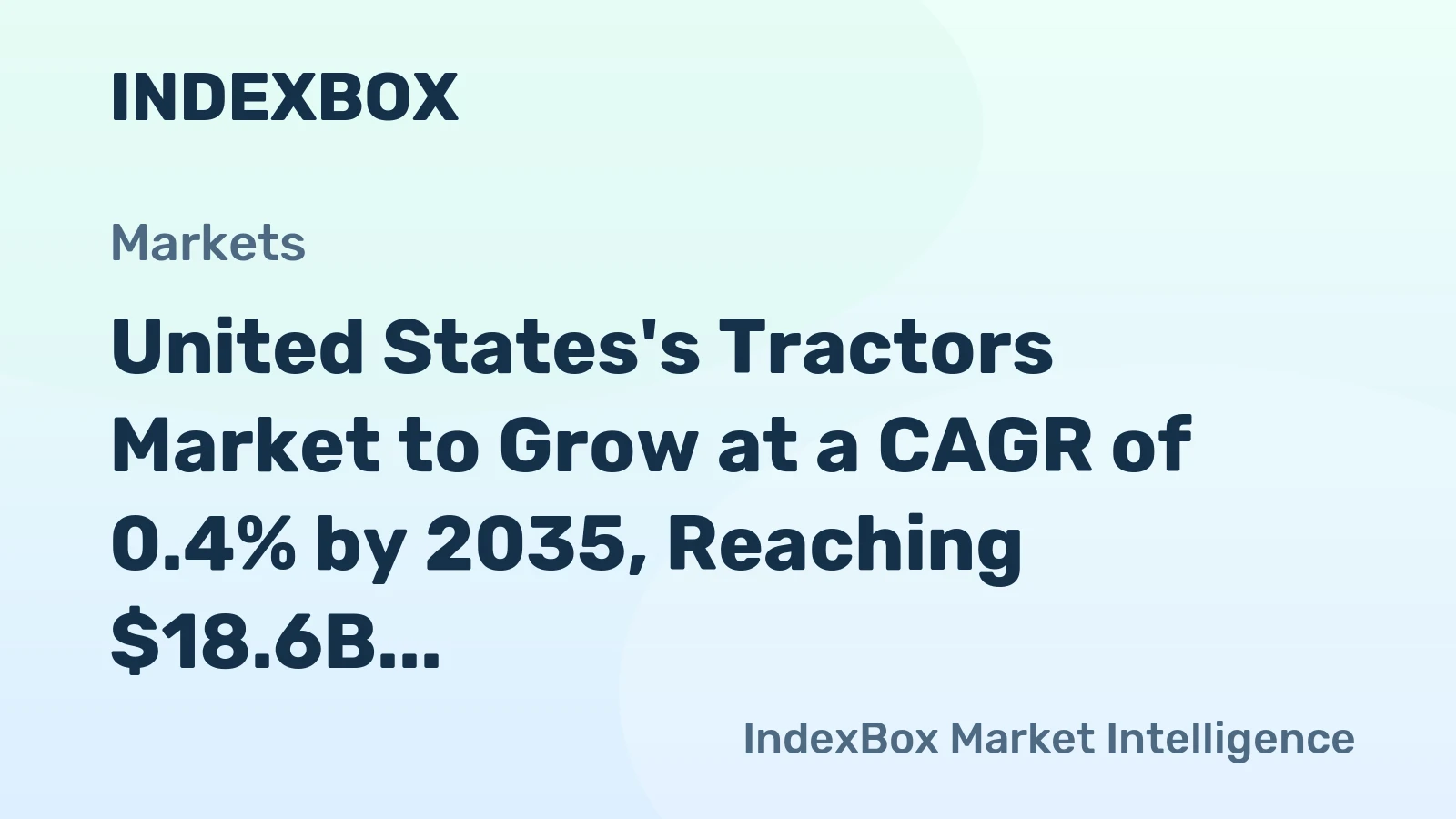 United States's Tractors Market to Grow at a CAGR of 0.4% by 2035, Reaching $18.6B in Value