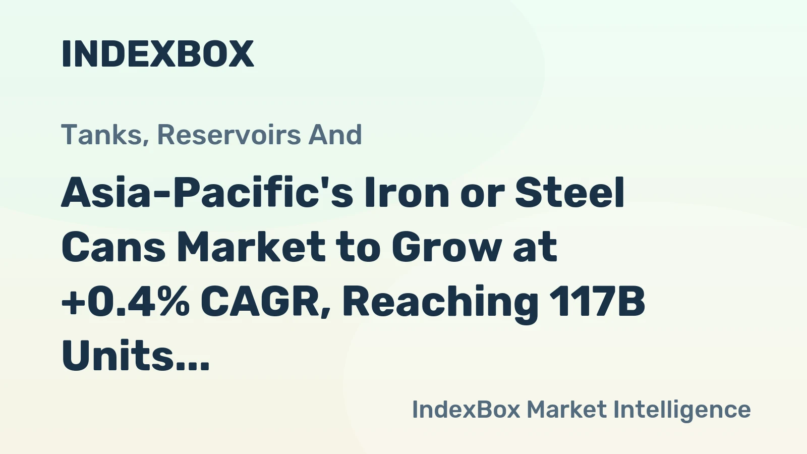 Asia-Pacific's Iron or Steel Cans Market to Grow at +0.4% CAGR, Reaching 117B Units by 2035