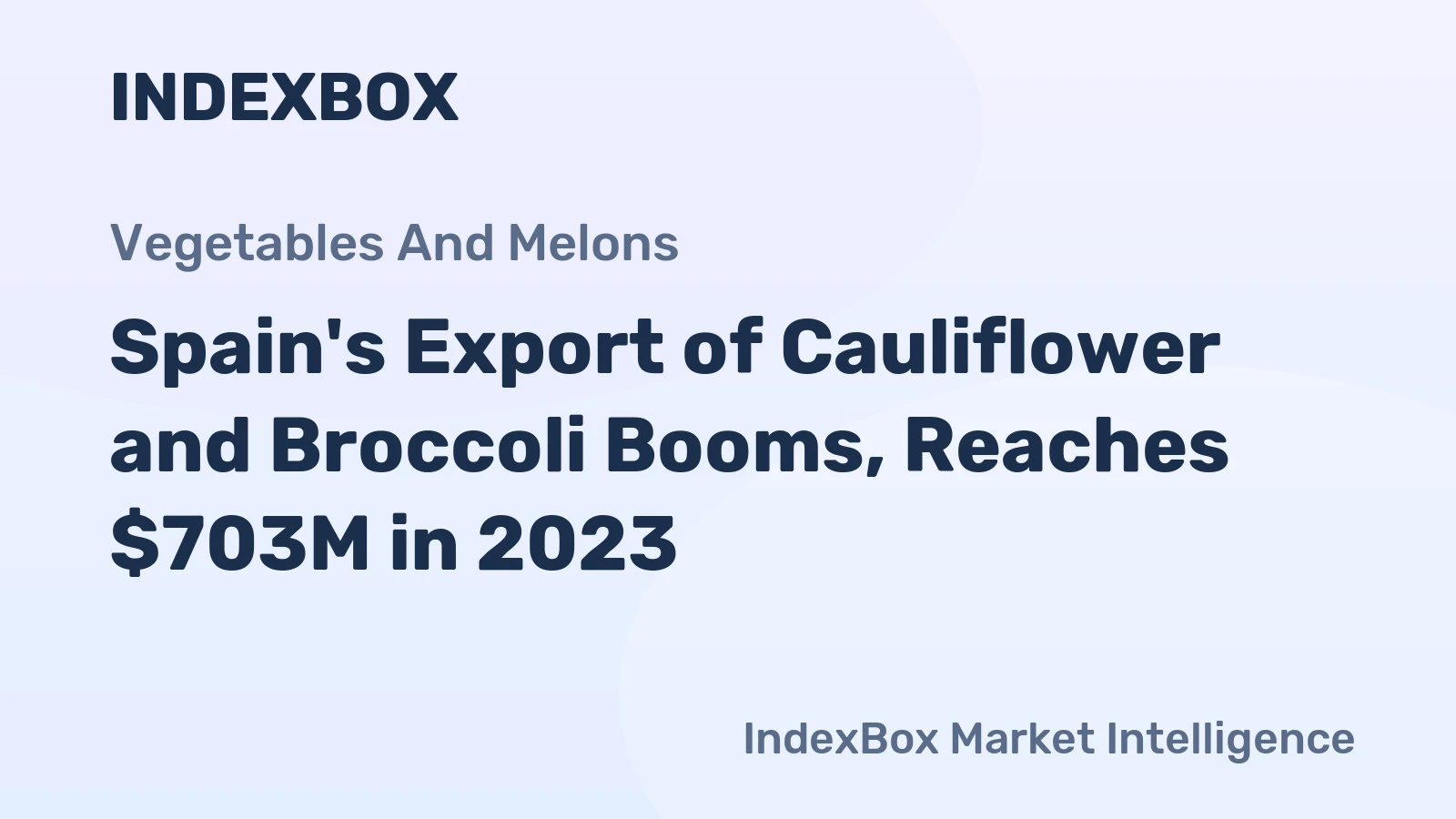 Spain's Export of Cauliflower and Broccoli Booms, Reaches $703M in 2023