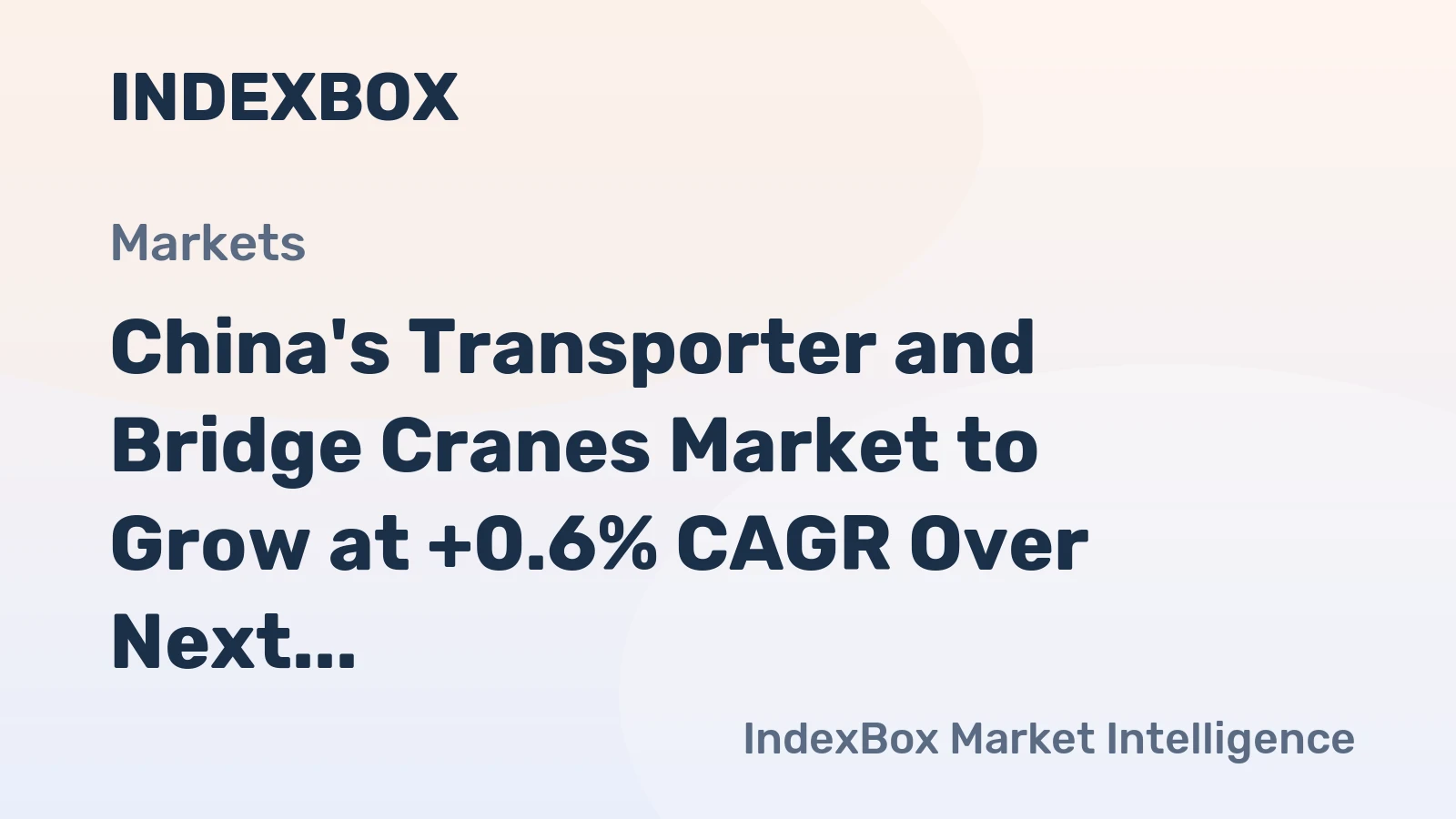 China's Transporter and Bridge Cranes Market to Grow at +0.6% CAGR Over Next Decade, Reaching $17.6B by 2035
