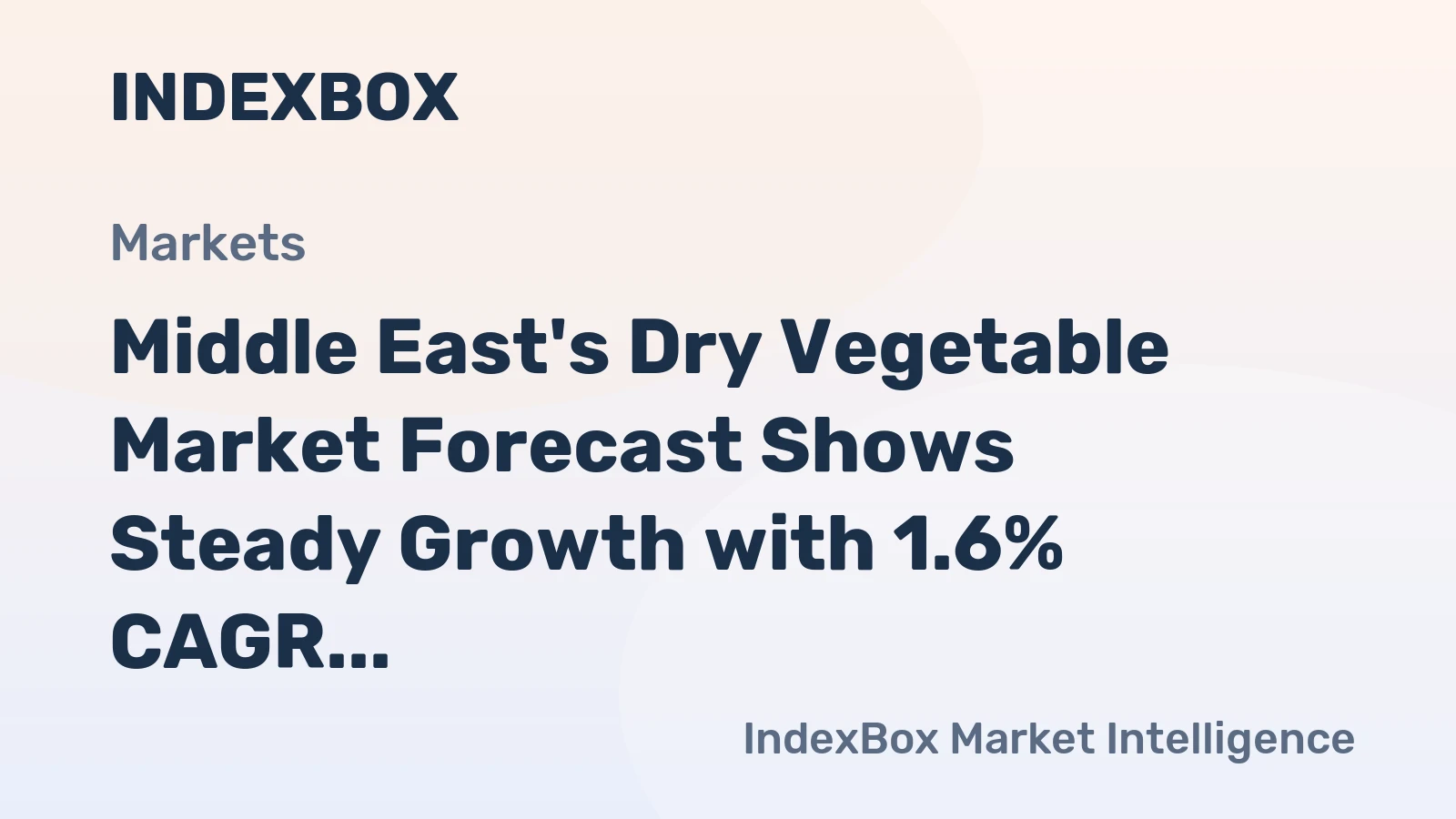 Middle East's Dry Vegetable Market Forecast Shows Steady Growth with 1.6% CAGR Through 2035