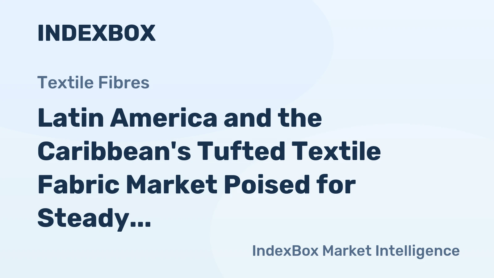 Latin America and the Caribbean's Tufted Textile Fabric Market Poised for Steady Growth with a 1.8% CAGR