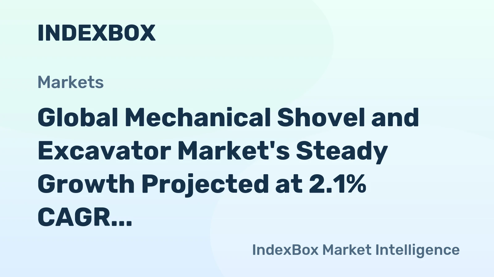 Global Mechanical Shovel and Excavator Market's Steady Growth Projected at 2.1% CAGR Through 2035