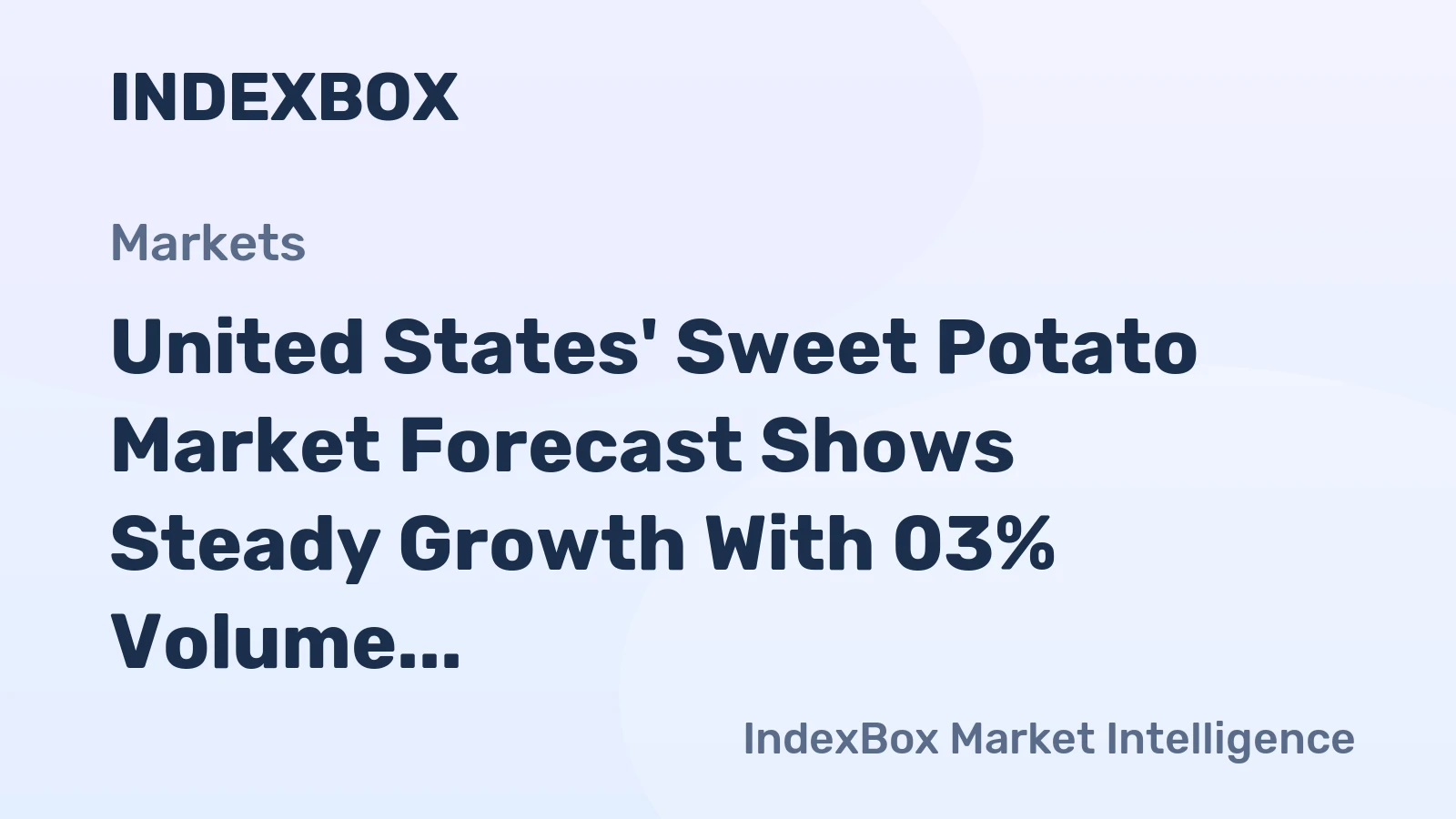 United States' Sweet Potato Market Forecast Shows Steady Growth With 03% Volume CAGR
