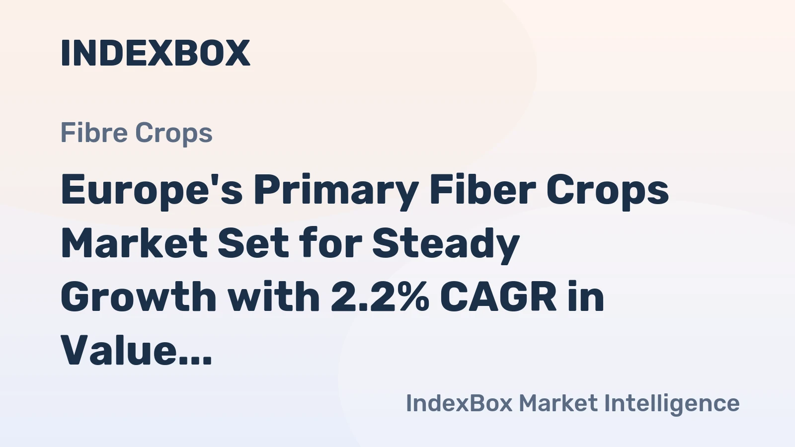 Europe's Primary Fiber Crops Market Set for Steady Growth with 2.2% CAGR in Value Through 2035