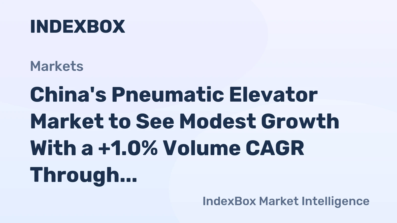 China's Pneumatic Elevator Market to See Modest Growth With a +1.0% Volume CAGR Through 2035