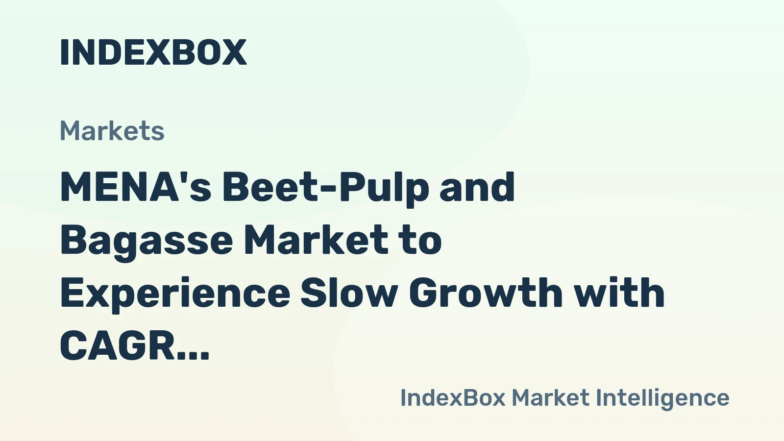 MENA's Beet-Pulp and Bagasse Market to Experience Slow Growth with CAGR of +0.6% in the Next Decade