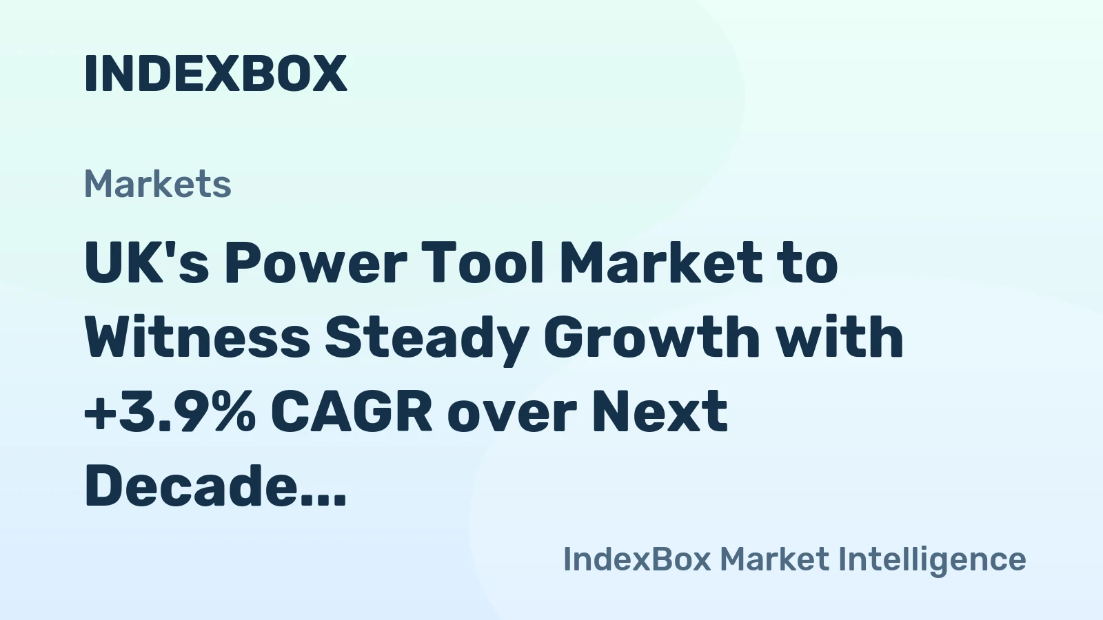 UK's Power Tool Market to Witness Steady Growth with +3.9% CAGR over Next Decade