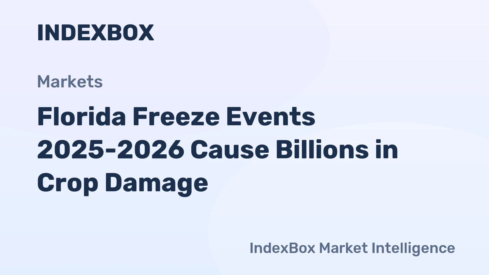 Florida Freeze Events 2025-2026 Cause Billions in Crop Damage