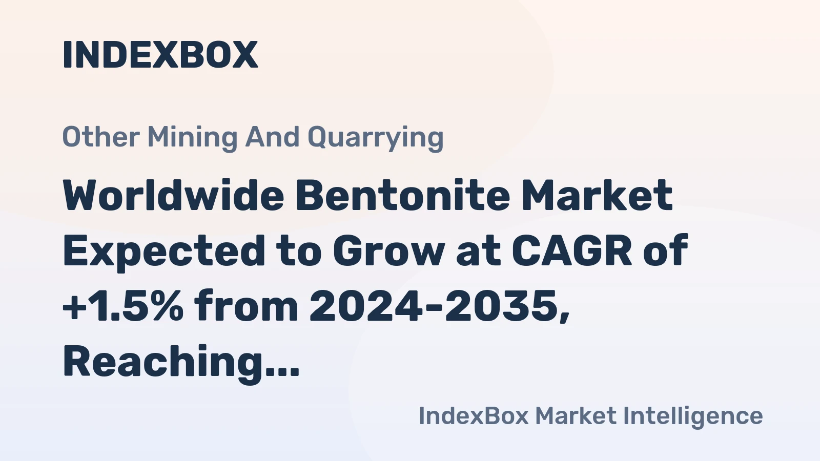 Worldwide Bentonite Market Expected to Grow at CAGR of +1.5% from 2024-2035, Reaching 24M Tons