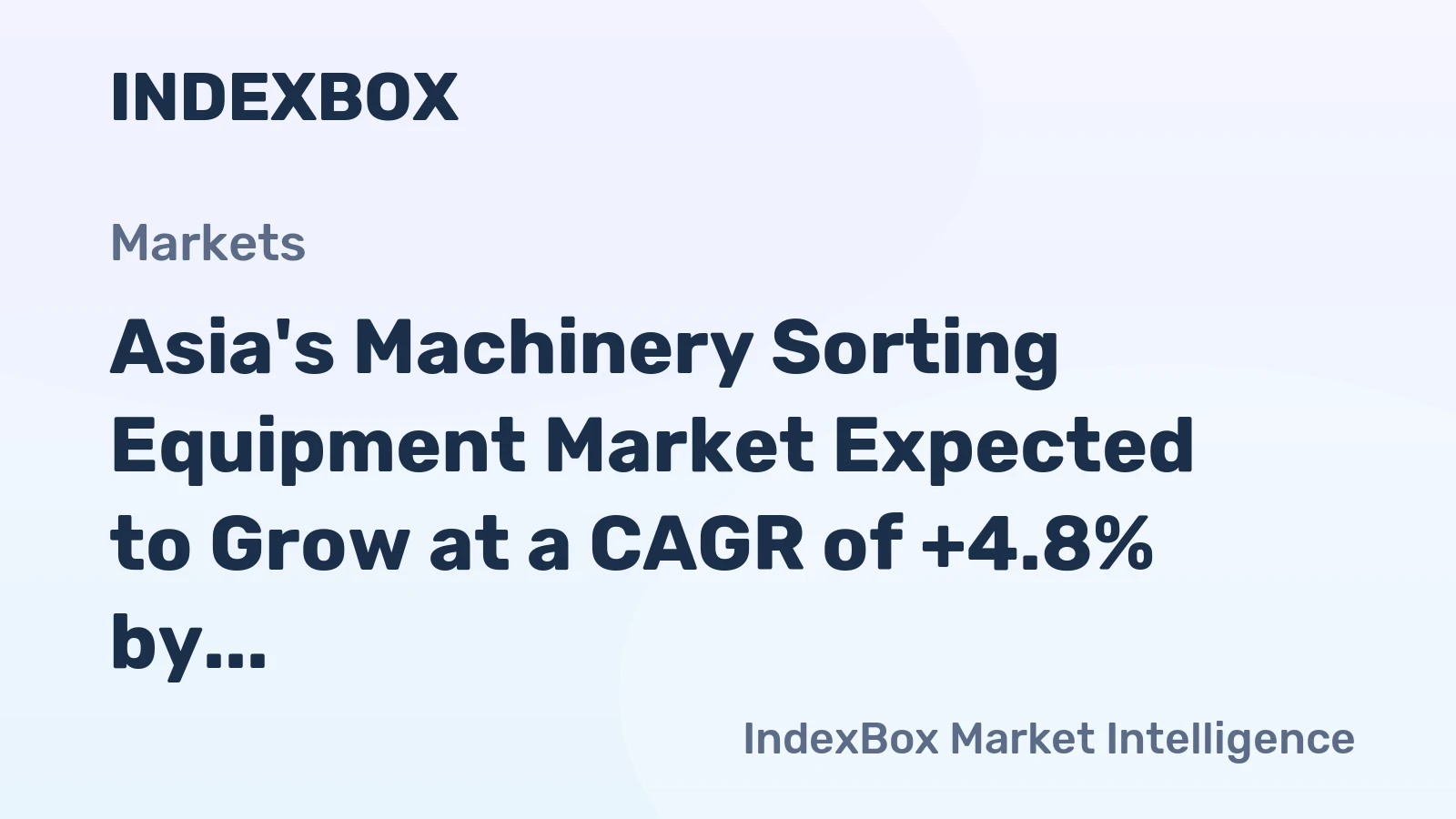 Asia's Machinery Sorting Equipment Market Expected to Grow at a CAGR of +4.8% by 2035