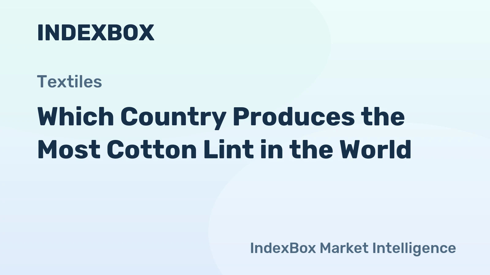Which Country Produces the Most Cotton Lint in the World?