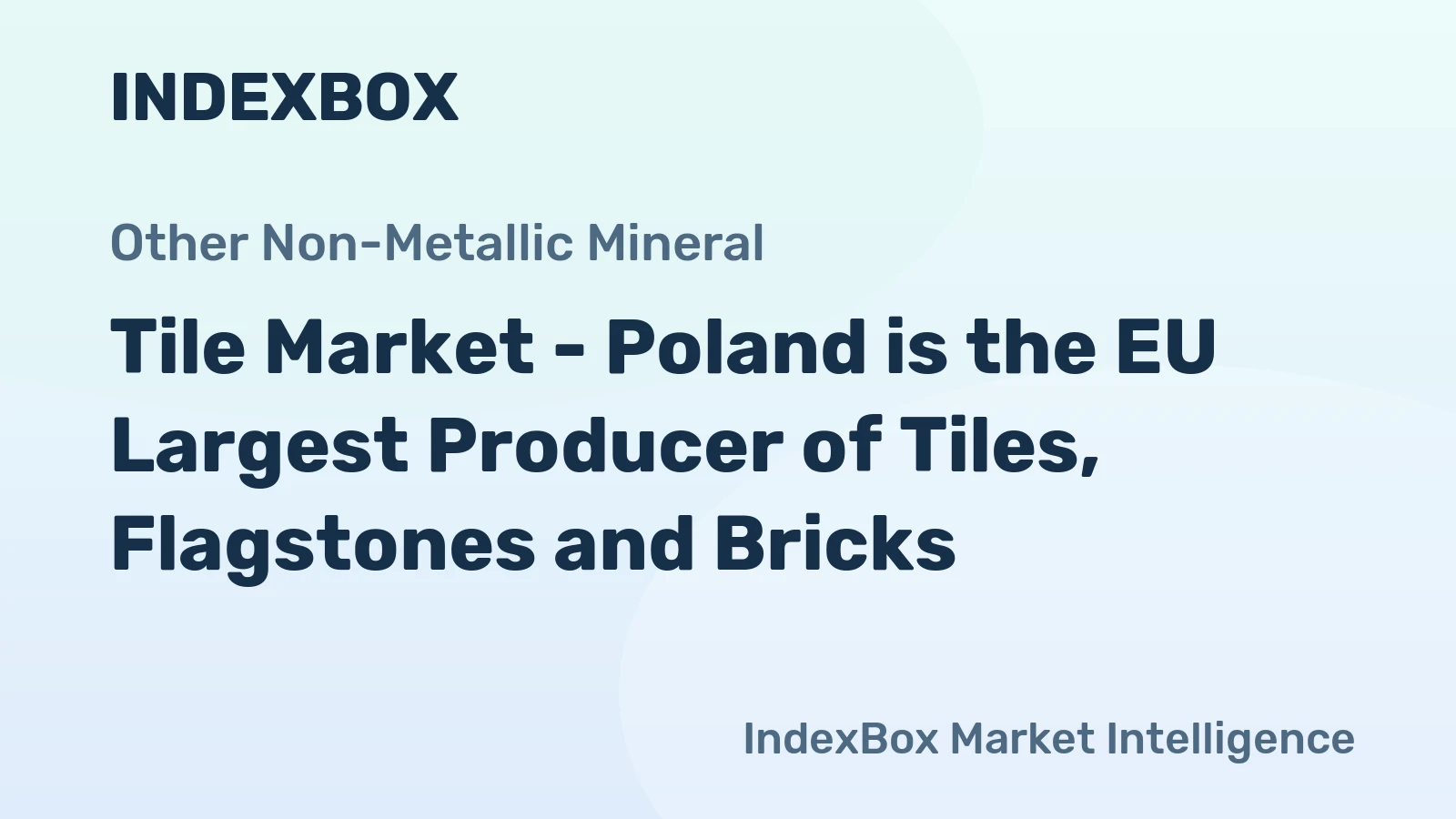 Tile Market - Poland is the EU Largest Producer of Tiles, Flagstones and Bricks