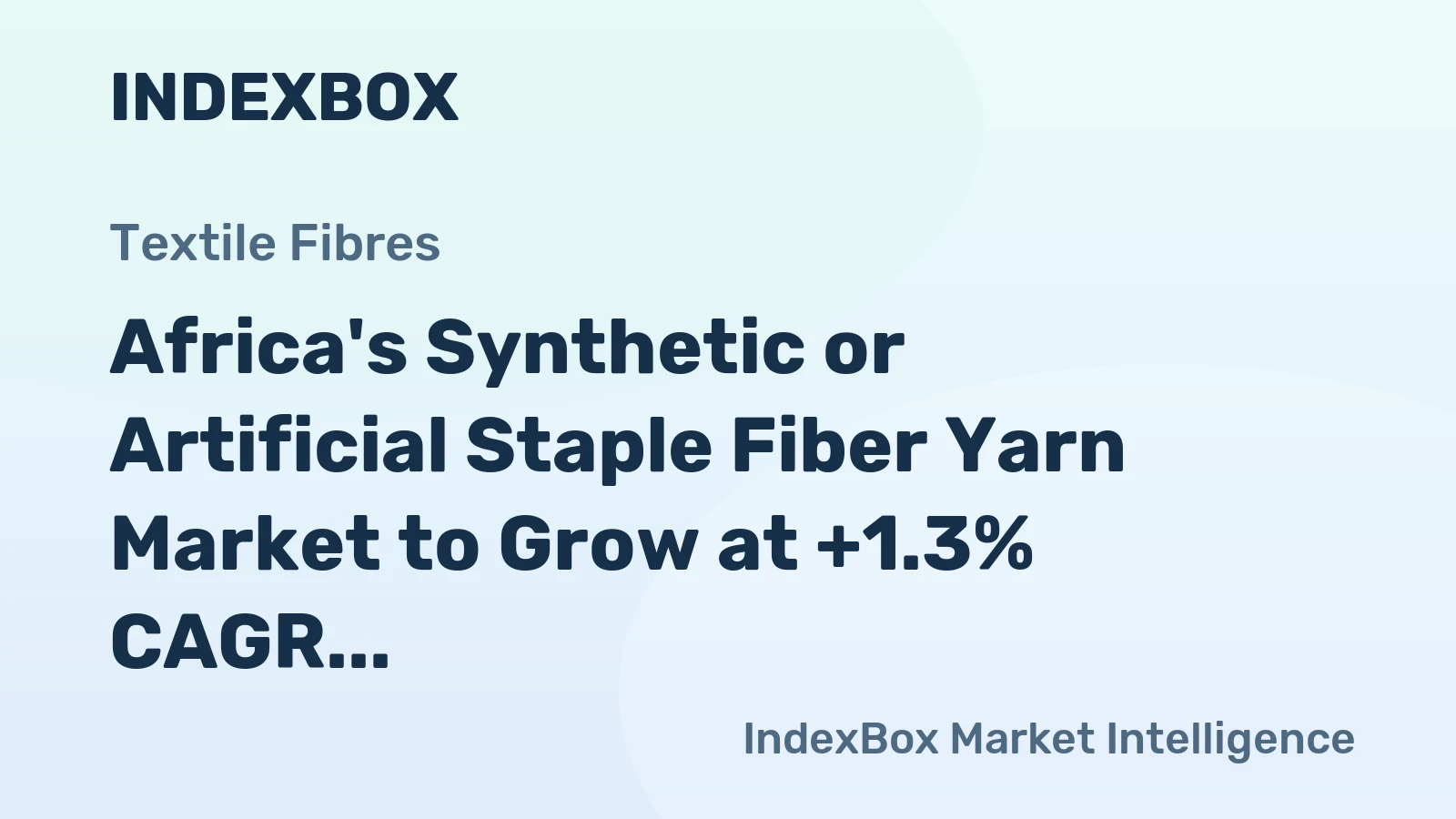 Africa's Synthetic or Artificial Staple Fiber Yarn Market to Grow at +1.3% CAGR Through 2035, Reaching $1.2B