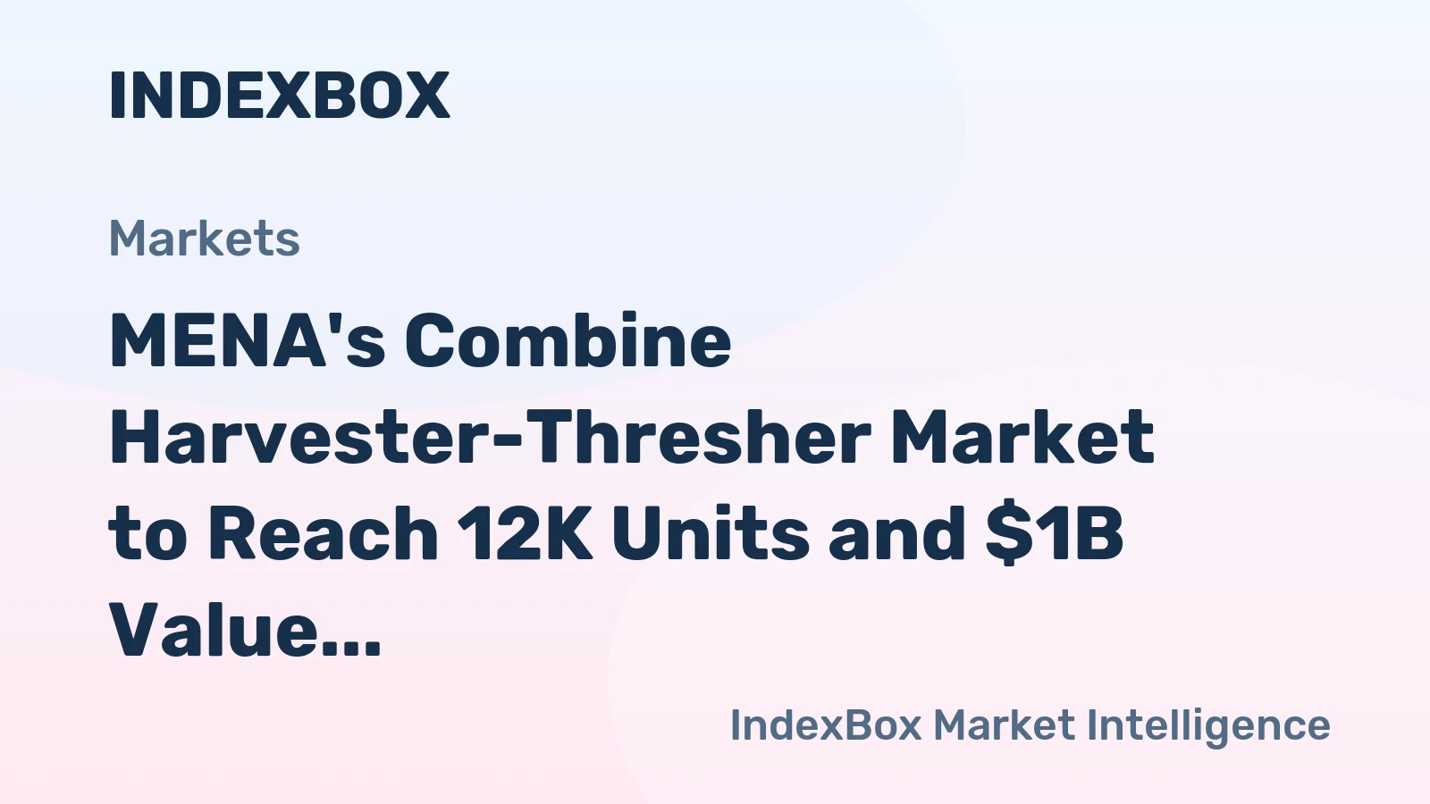 MENA's Combine Harvester-Thresher Market to Reach 12K Units and $1B Value by 2035