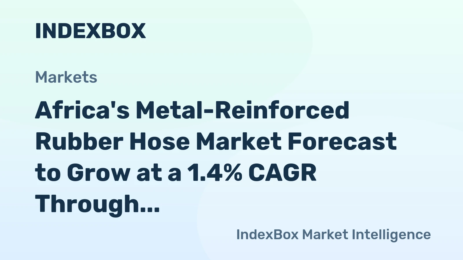 Africa's Metal-Reinforced Rubber Hose Market Forecast to Grow at a 1.4% CAGR Through 2035