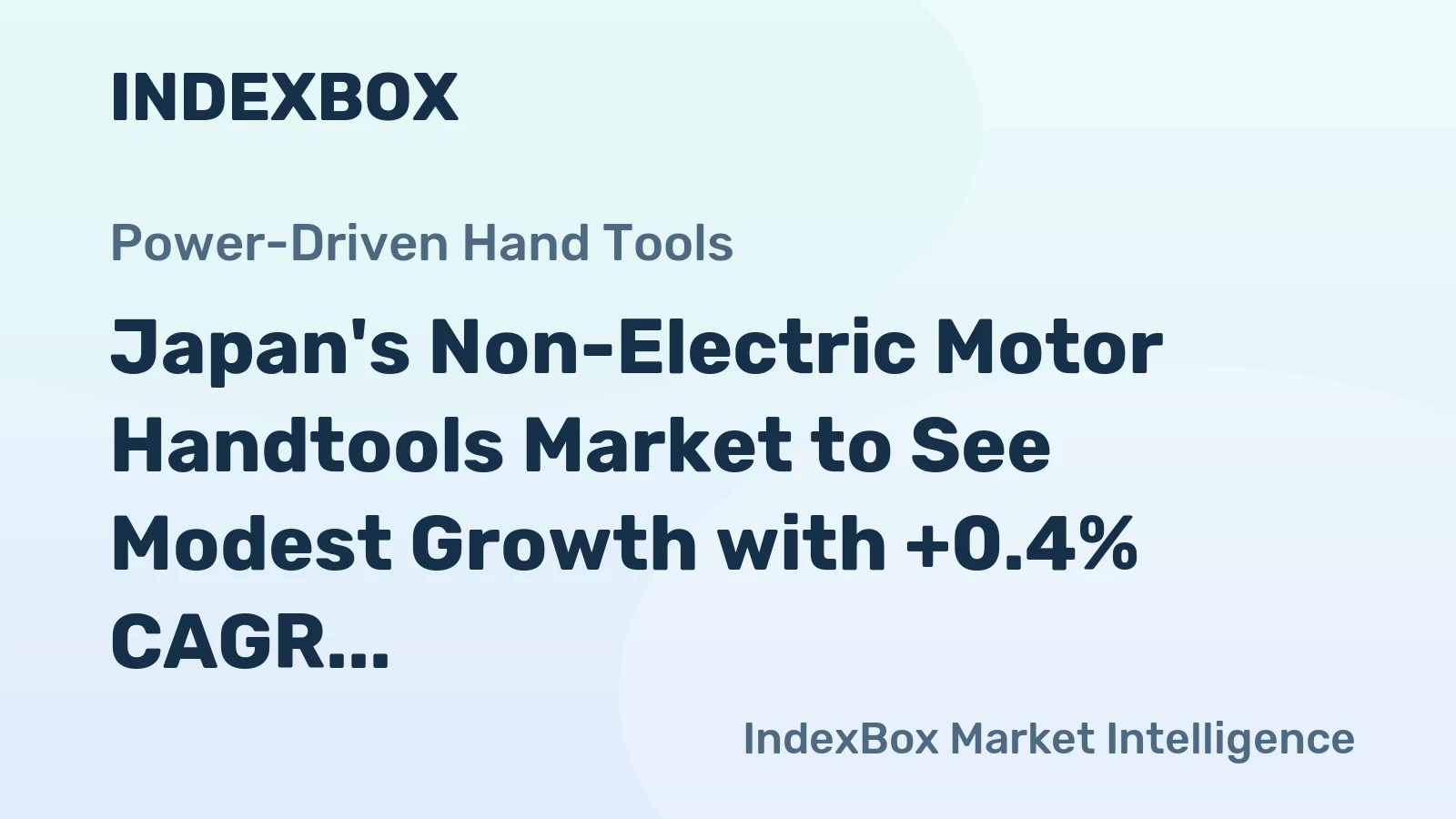 Japan's Non-Electric Motor Handtools Market to See Modest Growth with +0.4% CAGR
