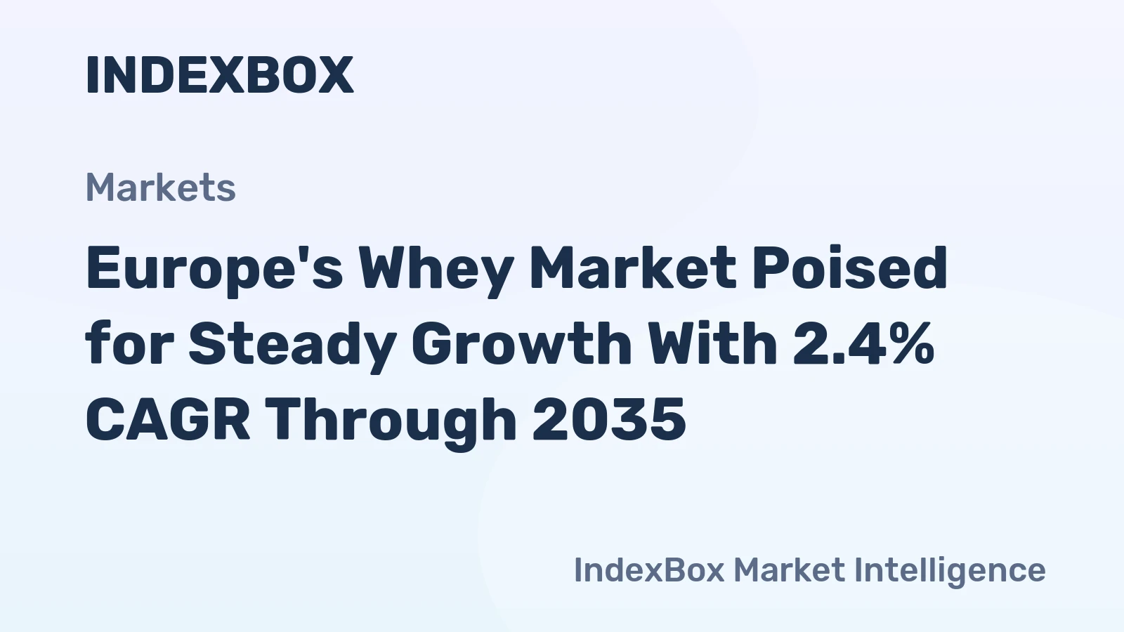 Europe's Whey Market Poised for Steady Growth With 2.4% CAGR Through 2035