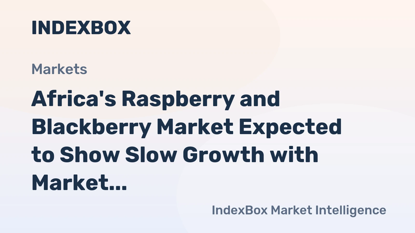 Africa's Raspberry and Blackberry Market Expected to Show Slow Growth with Market Volume Reaching 4.2K tons and Market Value Reaching $35M by 2035