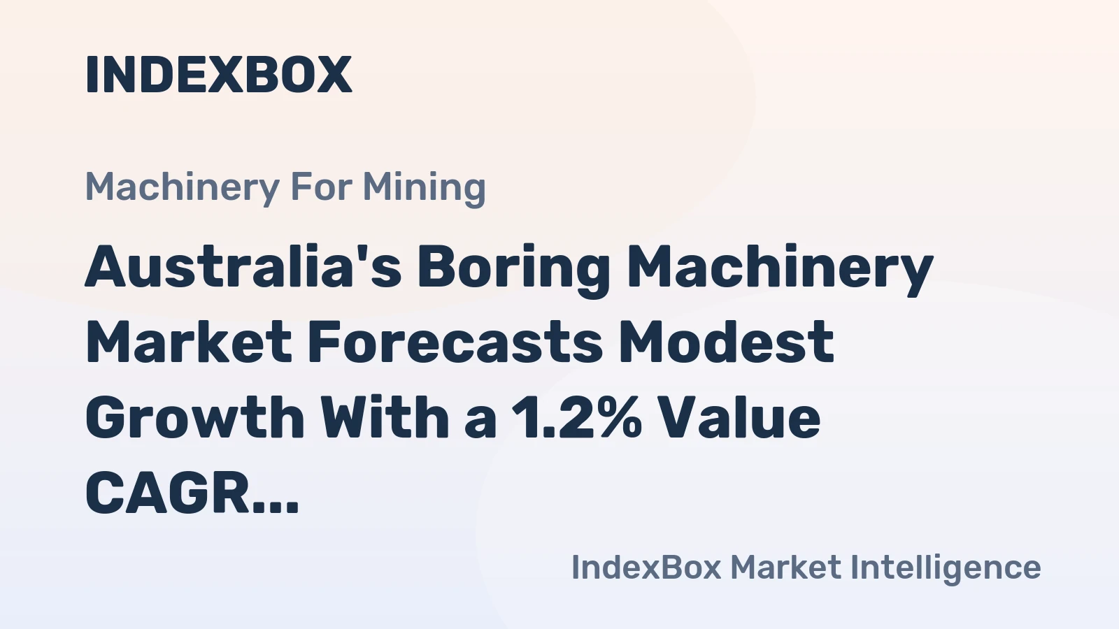 Australia's Boring Machinery Market Forecasts Modest Growth With a 1.2% Value CAGR Through 2035