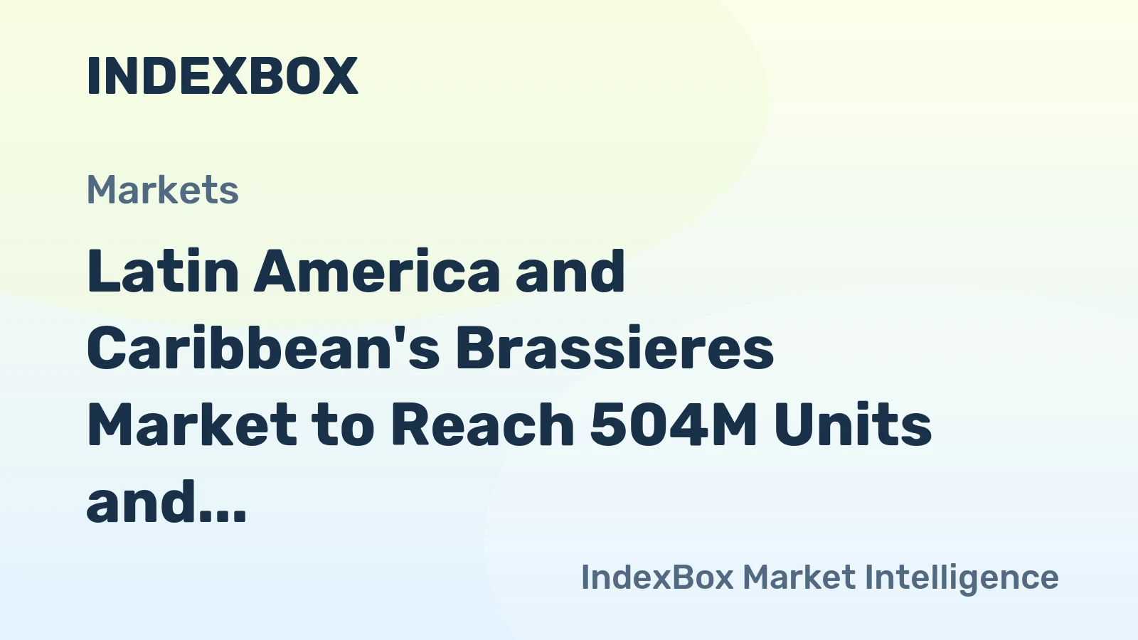 Latin America and Caribbean's Brassieres Market to Reach 504M Units and $2.4B Value by 2035