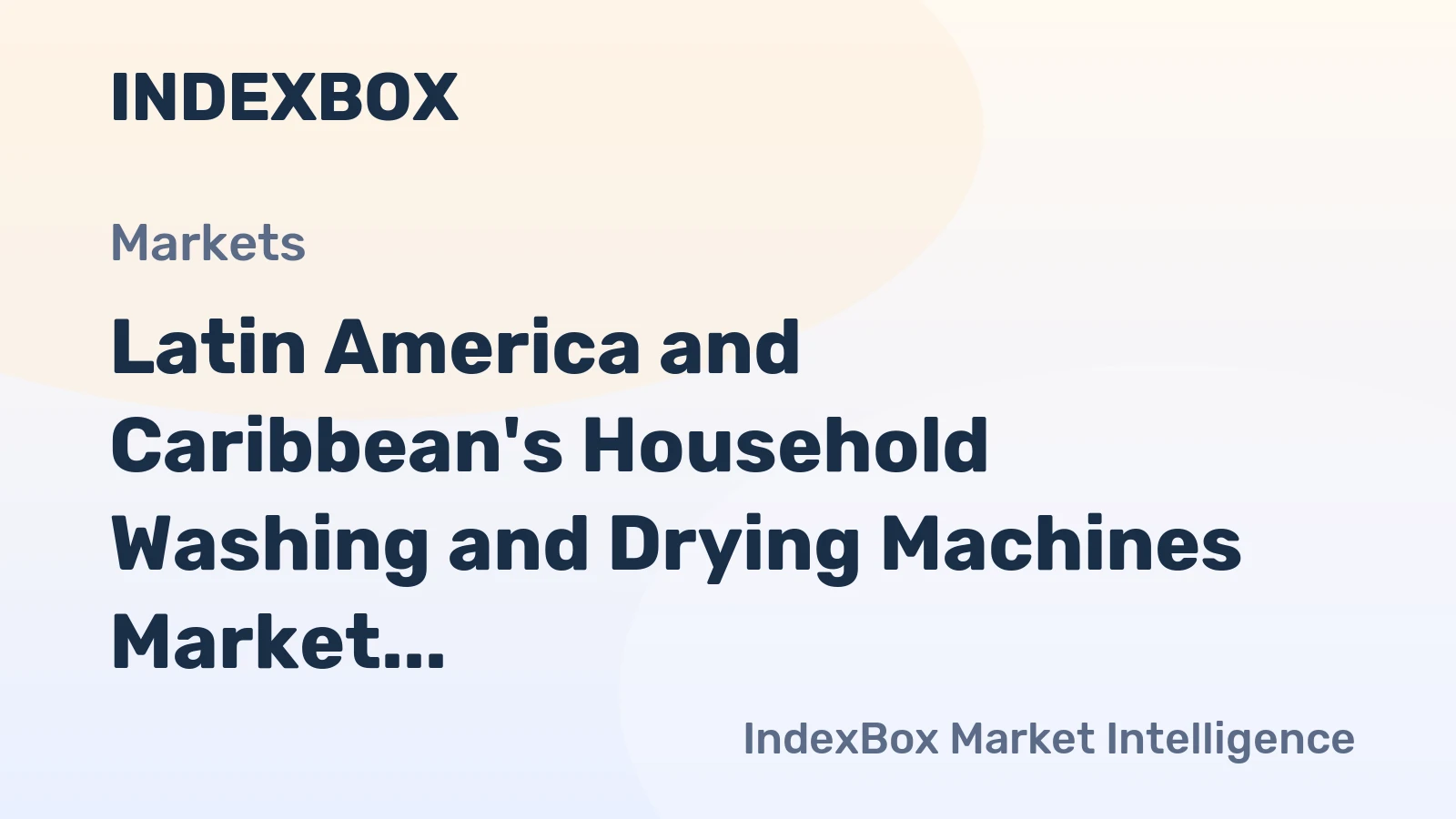 Latin America and Caribbean's Household Washing and Drying Machines Market to Grow at +1.6% CAGR, Reaching 26M Units by 2035