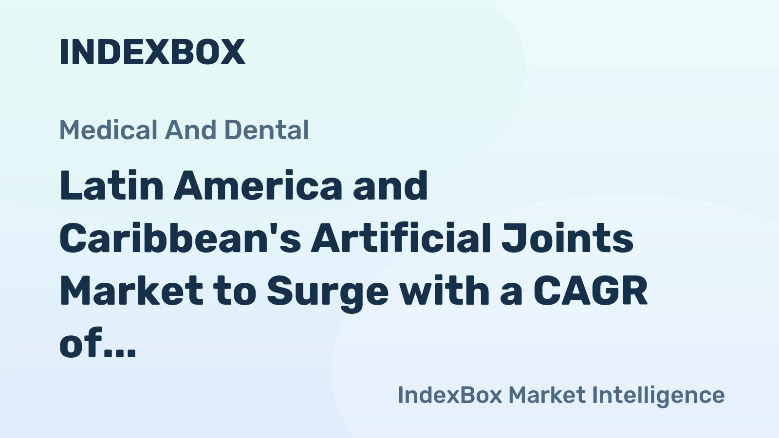 Latin America and Caribbean's Artificial Joints Market to Surge with a CAGR of +5.1% in Value Terms by 2035