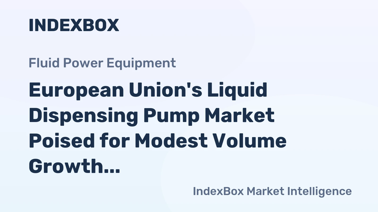 European Union's Liquid Dispensing Pump Market Poised for Modest Volume Growth at +0.7% CAGR Through 2035