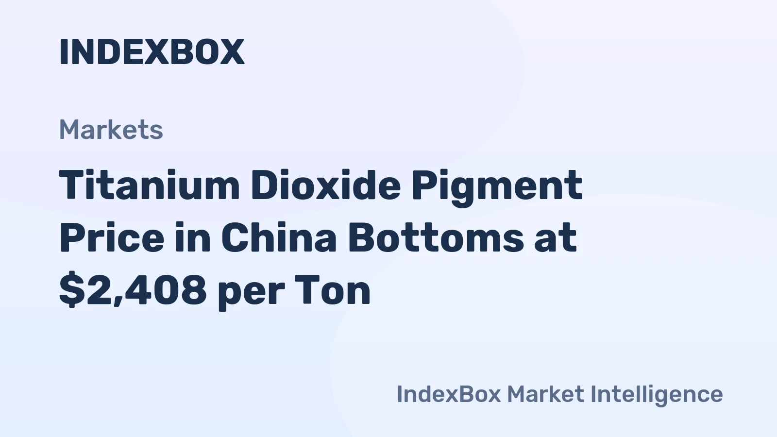 Titanium Dioxide Pigment Price in China Bottoms at $2,408 per Ton