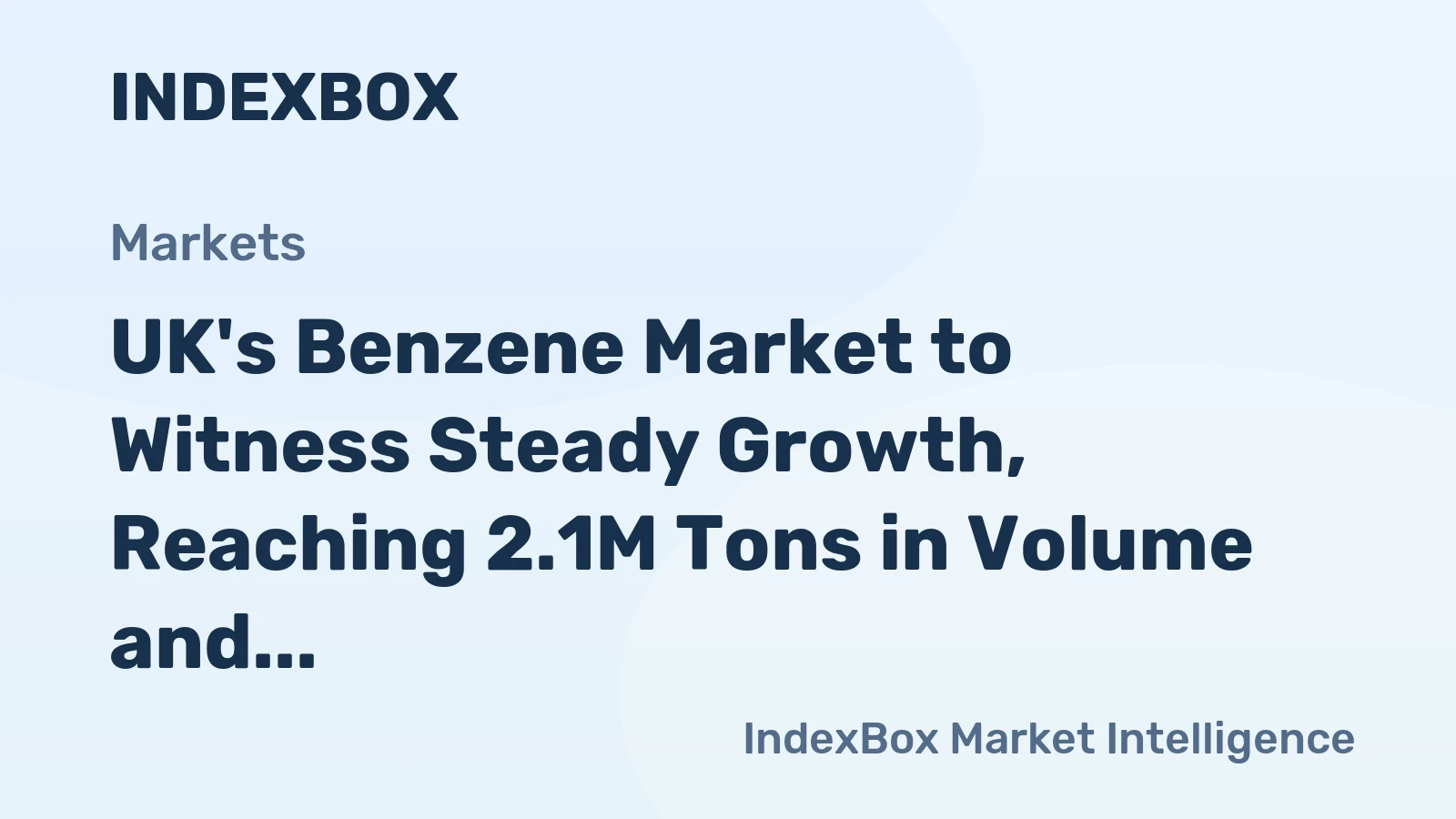UK's Benzene Market to Witness Steady Growth, Reaching 2.1M Tons in Volume and $1.6B in Value by 2035