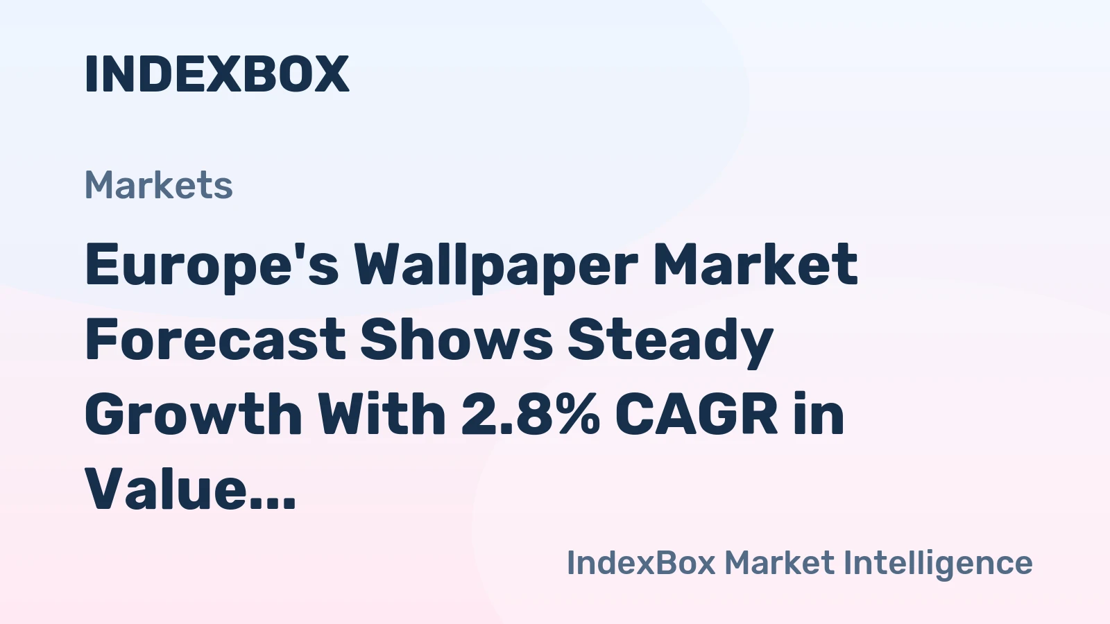Europe's Wallpaper Market Forecast Shows Steady Growth With 2.8% CAGR in Value