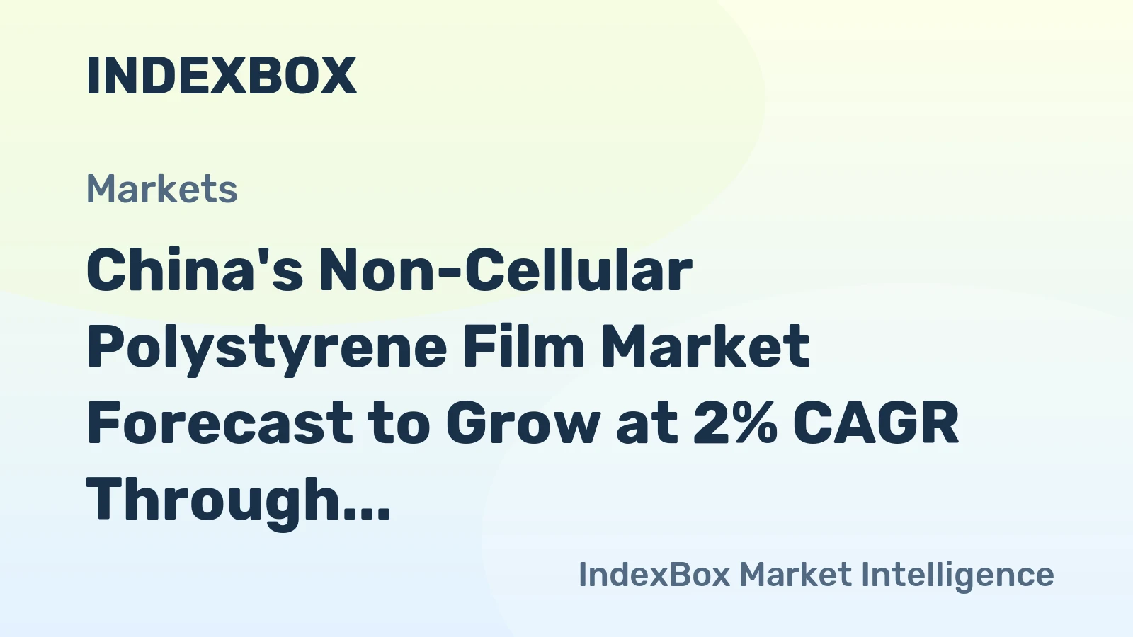 China's Non-Cellular Polystyrene Film Market Forecast to Grow at 2% CAGR Through 2035