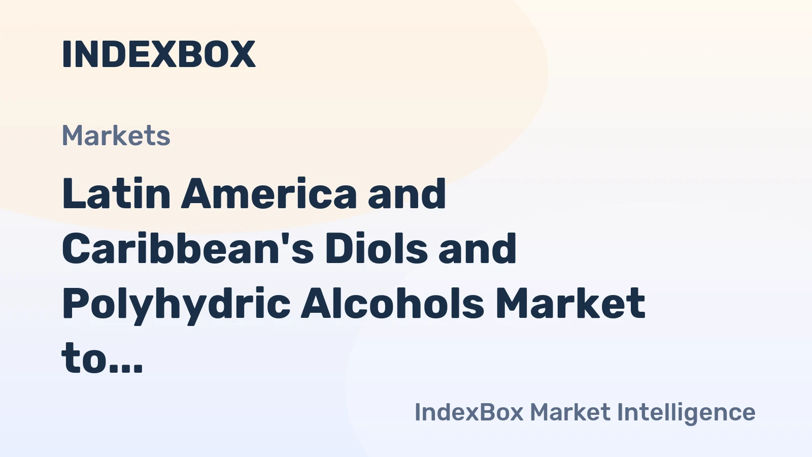Latin America and Caribbean's Diols and Polyhydric Alcohols Market to Grow at a CAGR of +1.8% Over Next Decade