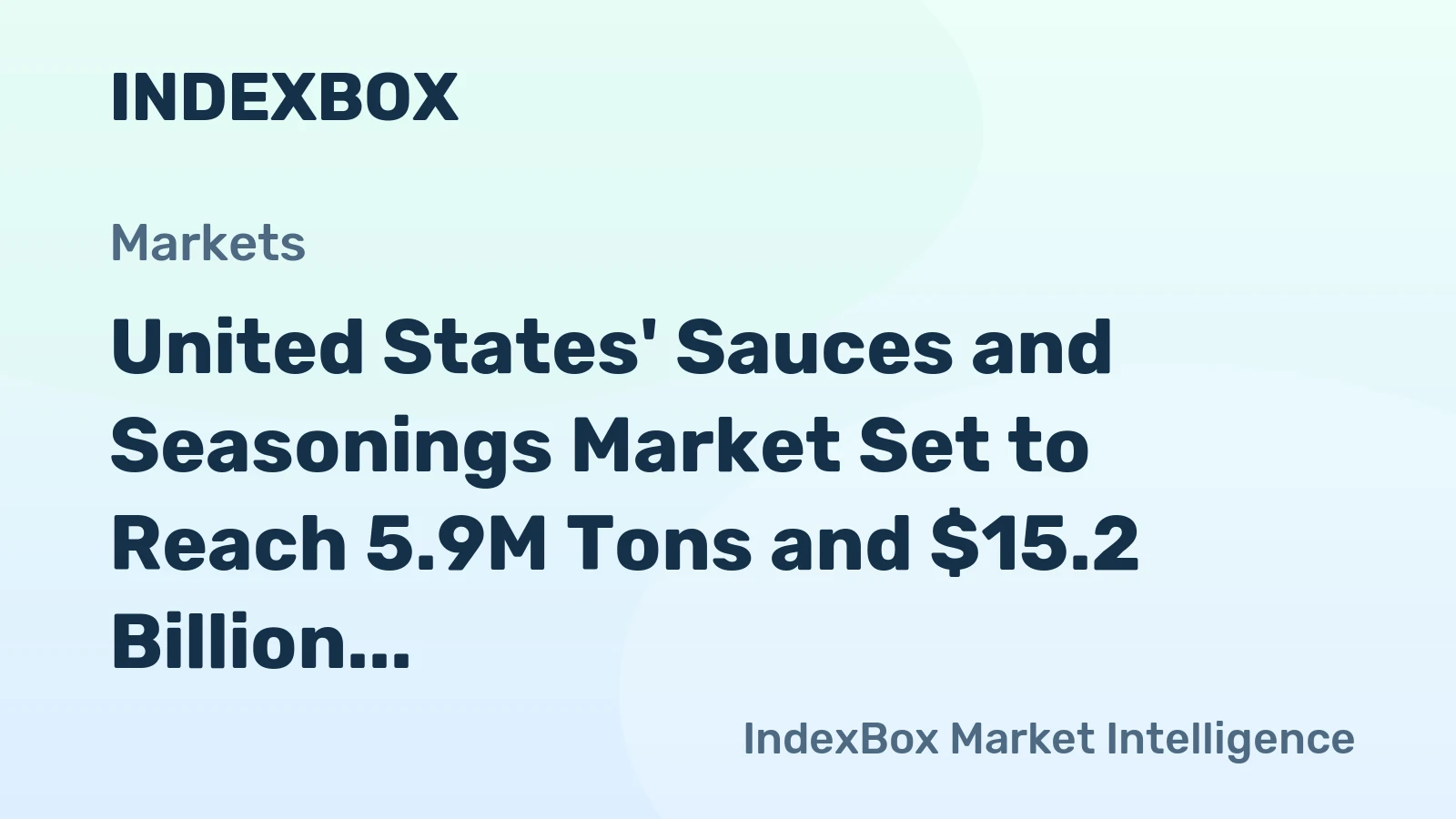 United States' Sauces and Seasonings Market Set to Reach 5.9M Tons and $15.2 Billion